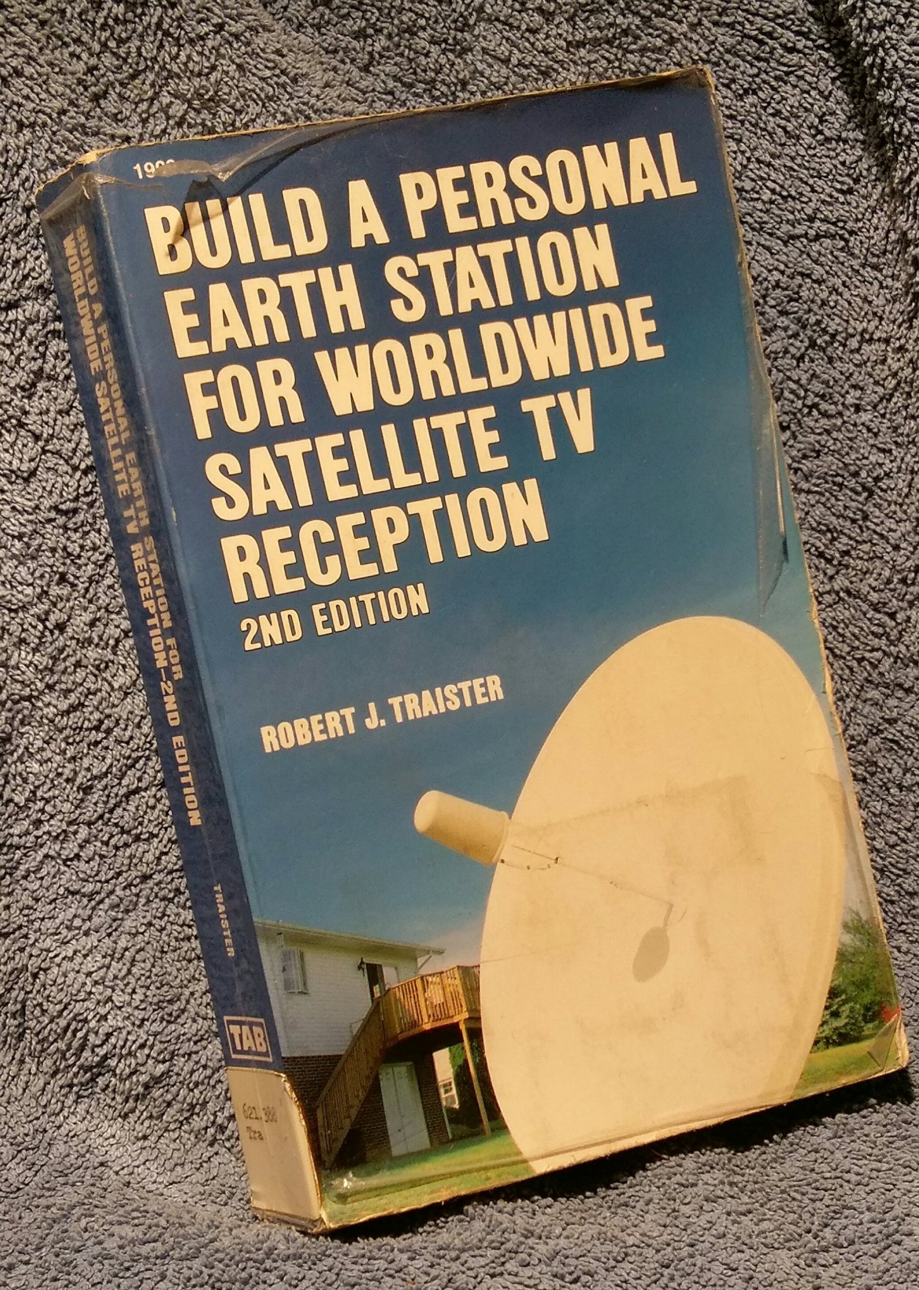 Build a Personal Earth Station for Worldwide Satellite TV Reception ...