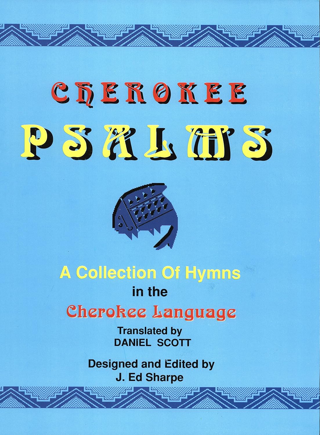Cherokee Psalms: A collection of Hymns in the Cherokee Language ...