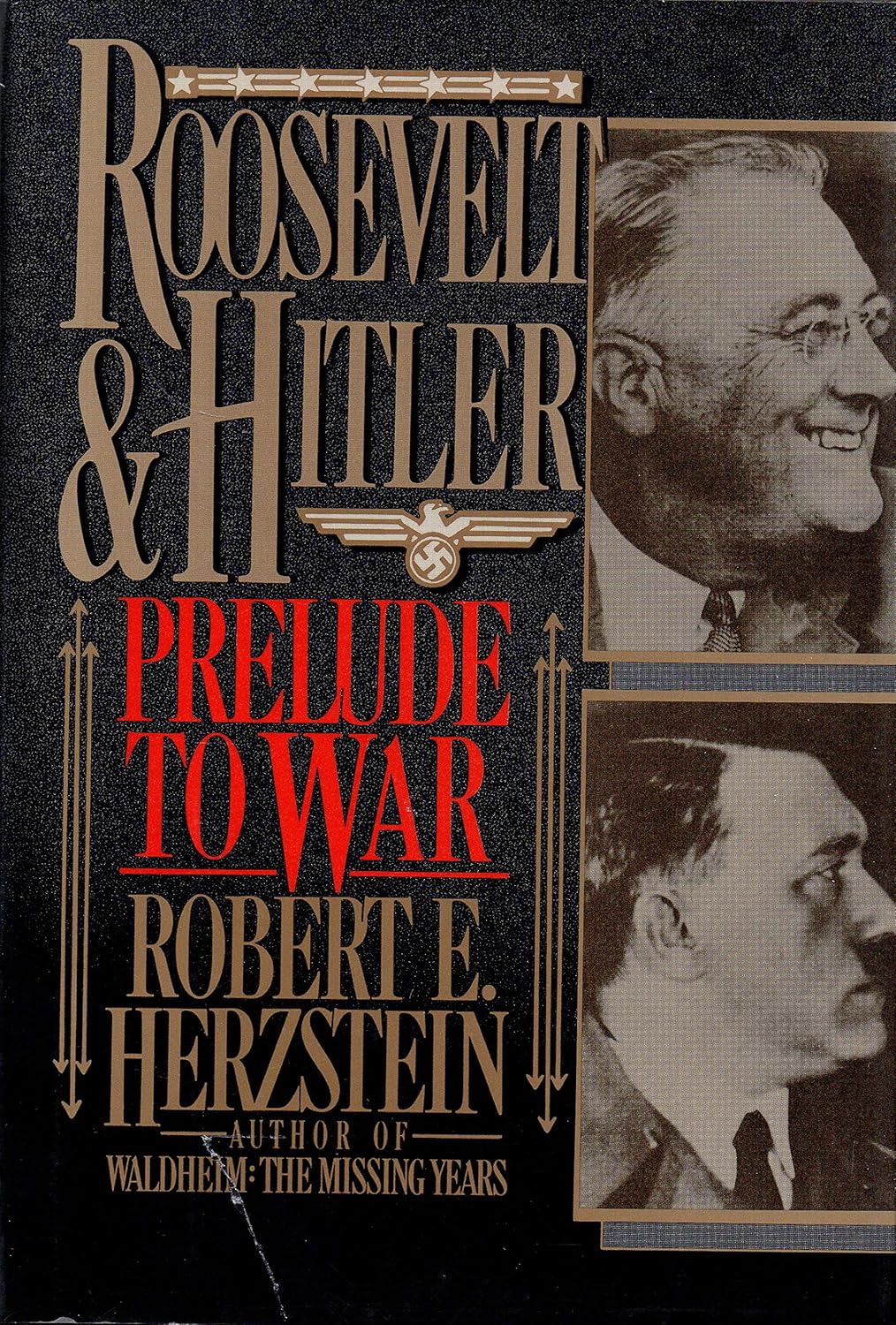 Roosevelt and Hitler: Prelude to War: Herzstein, Robert Edwin ...