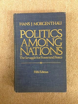Politics among nations: The struggle for power and peace: Hans Joachim ...