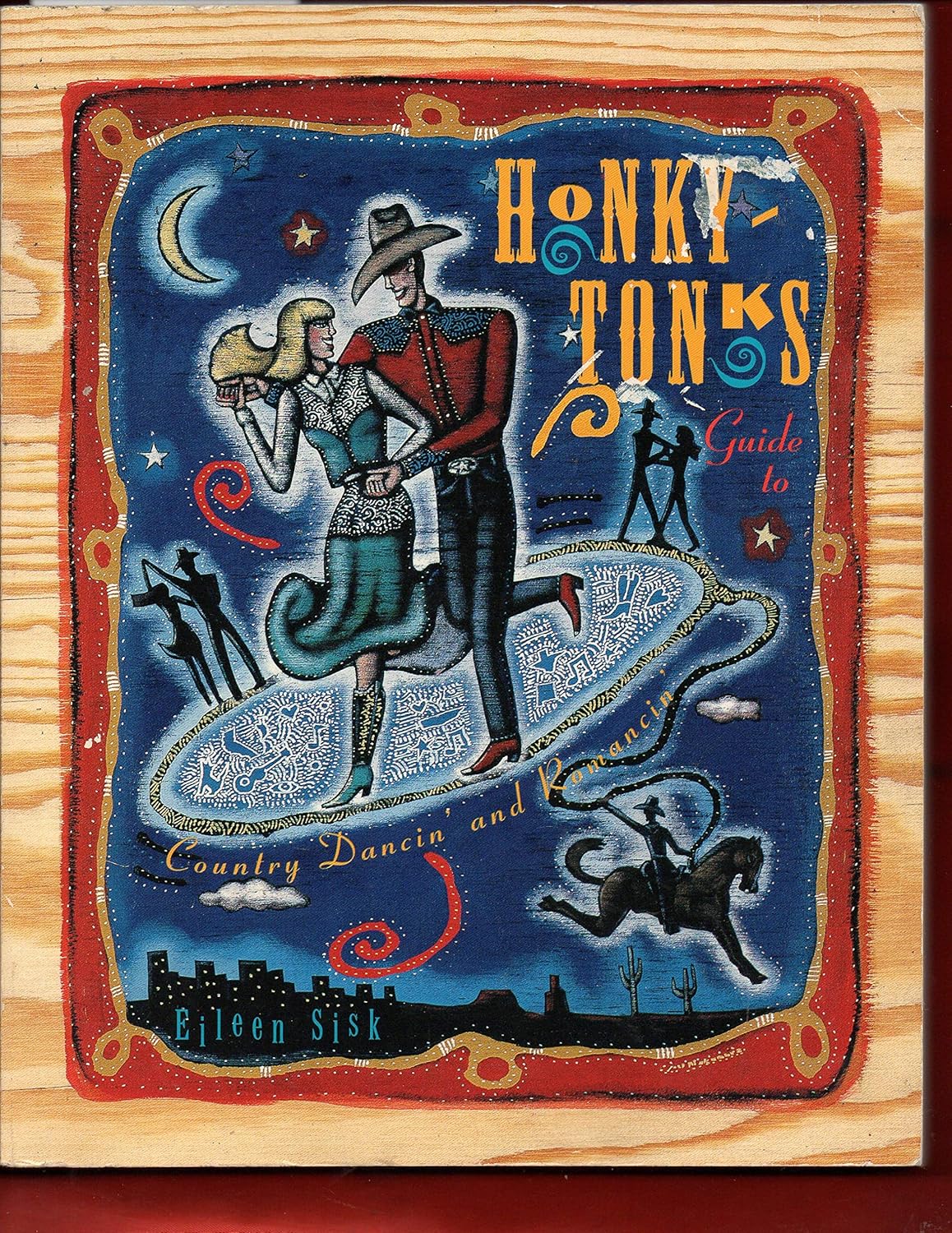 Honky-Tonks: Guide to Country Dancin' and Romancin: Sisk, Eileen ...