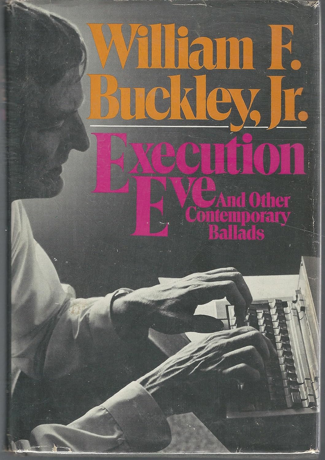 Execution Eve And Other Contemporary Ballads: Buckley, William F., Jr ...