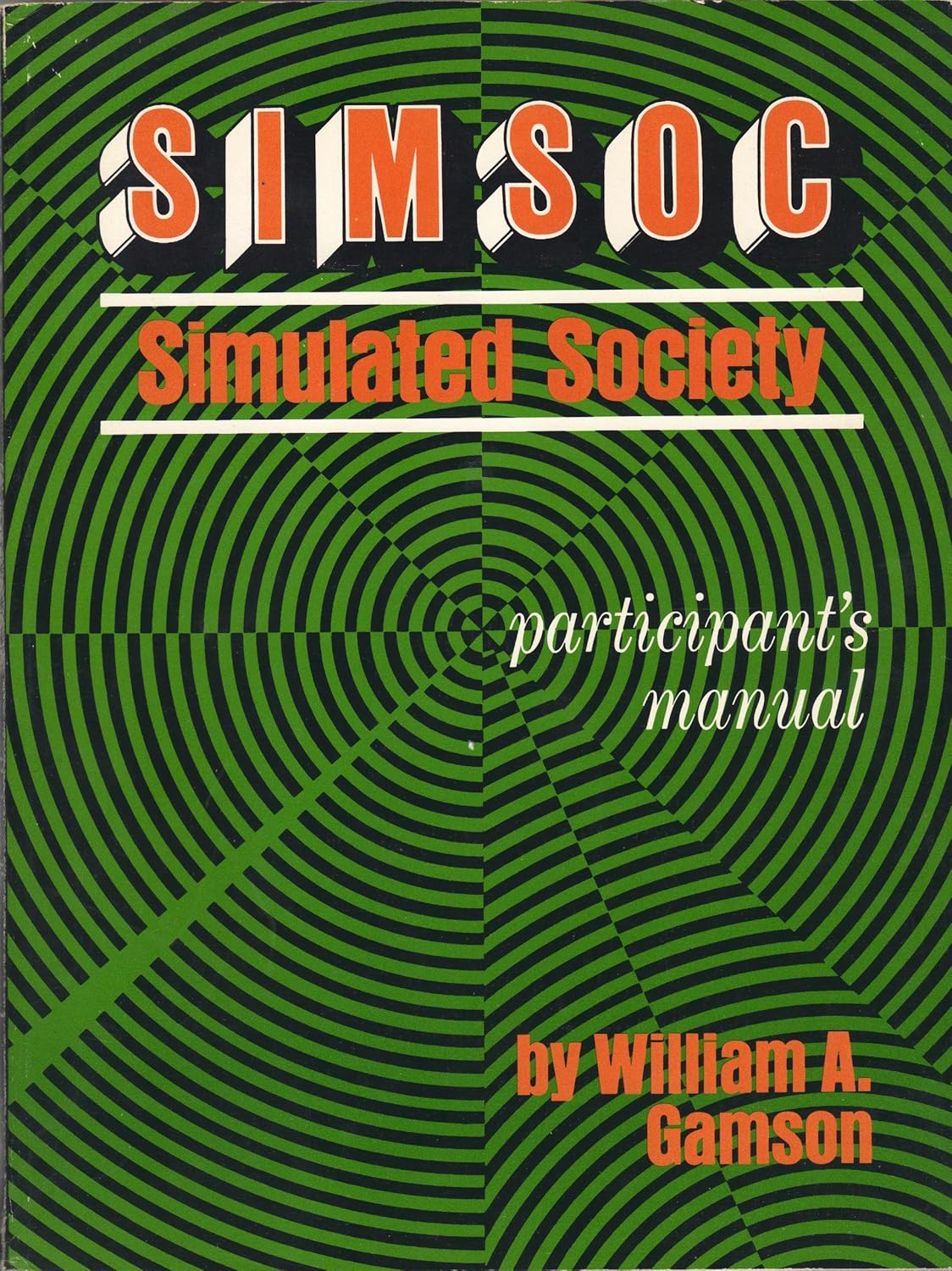 SimSoc: Simulated Society, PARTICIPANT'S MANUAL with selected readings ...