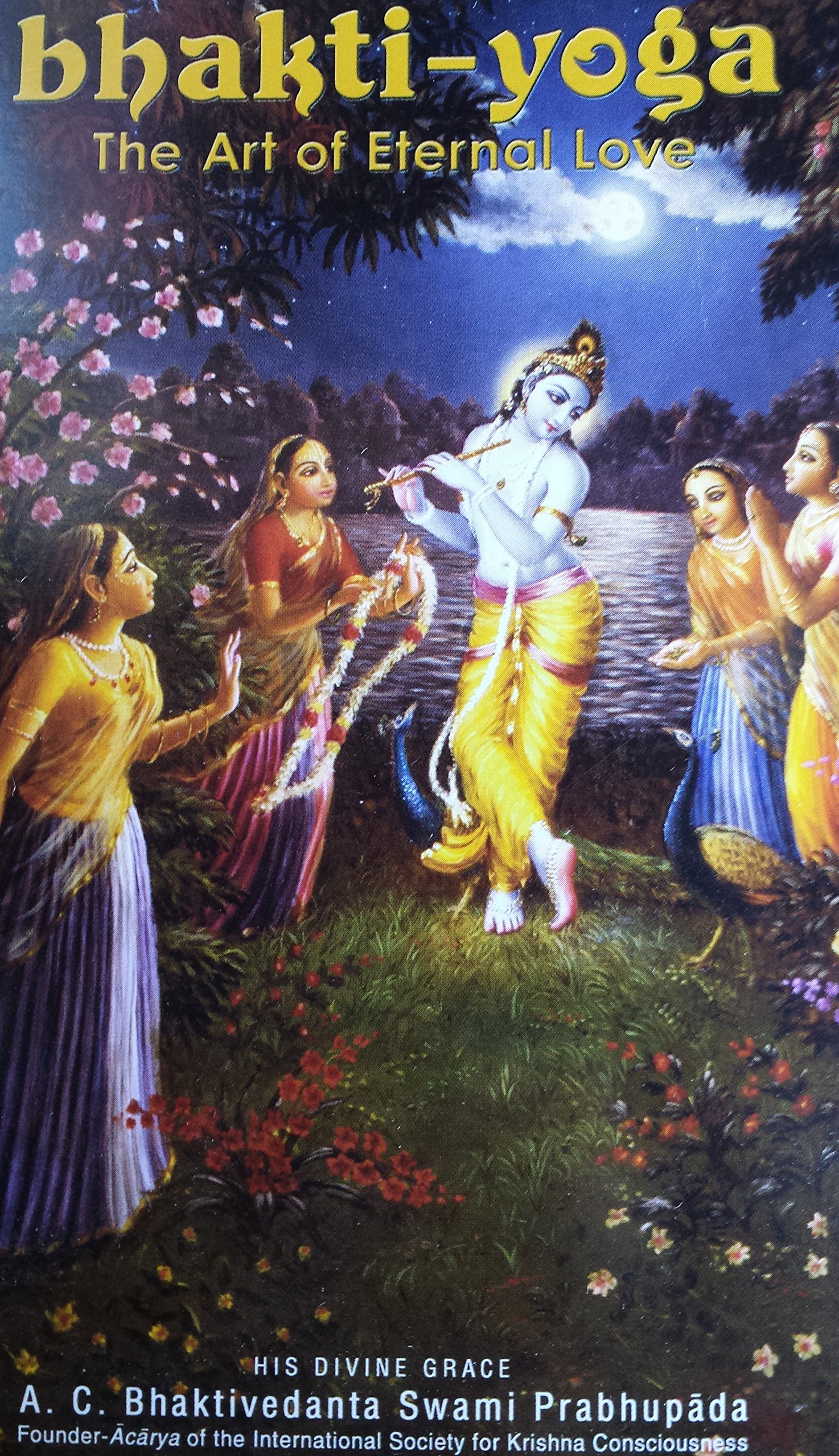 Bhakti-yoga; The Art of Eternal Love: A. C. Bhaktivedanta Swami ...