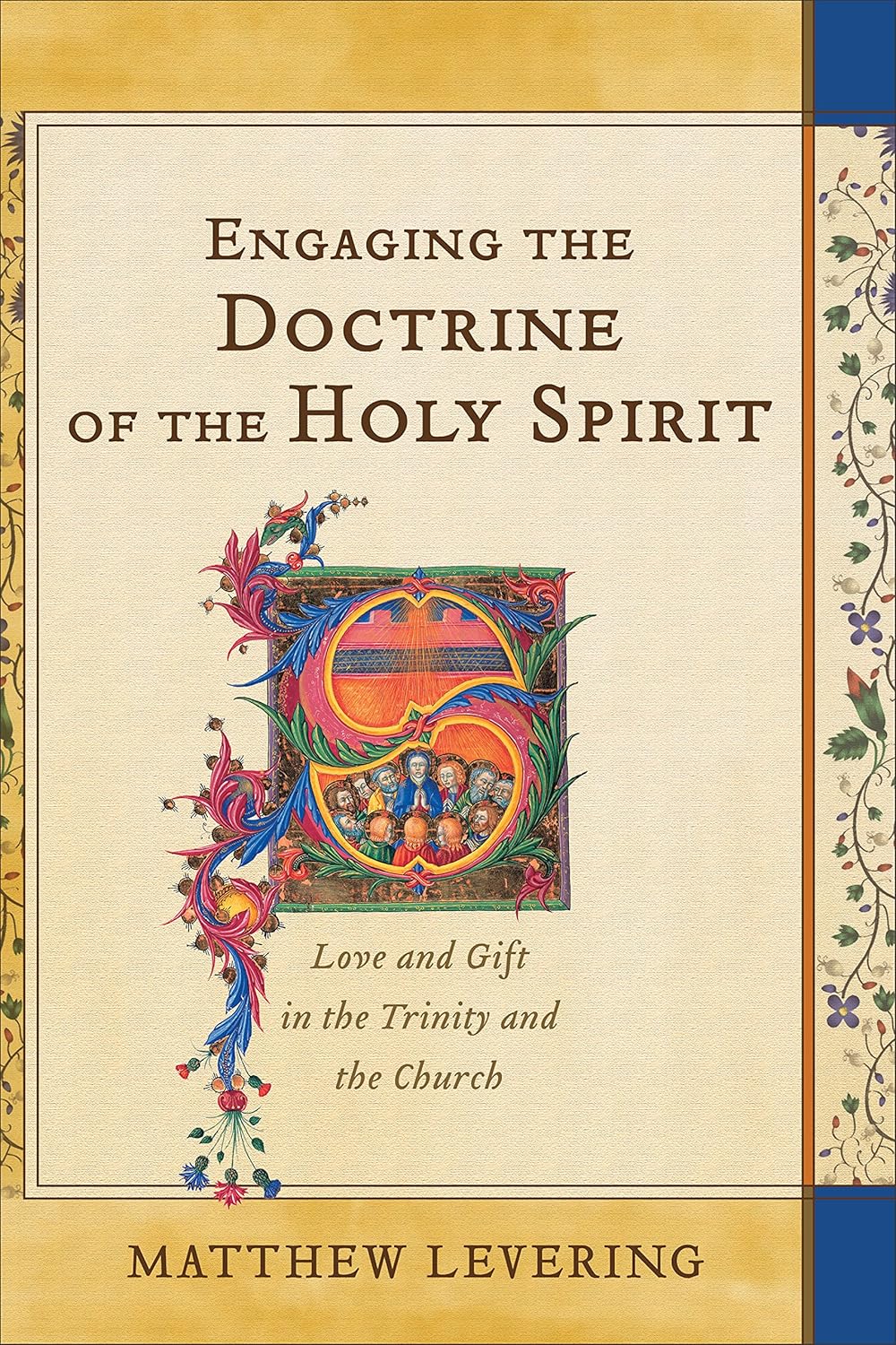 Engaging the Doctrine of the Holy Spirit: Love and Gift in the Trinity ...