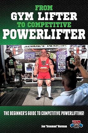 Amazon.com: From Gym Lifter to Competitive Powerlifter: The Beginner's ...