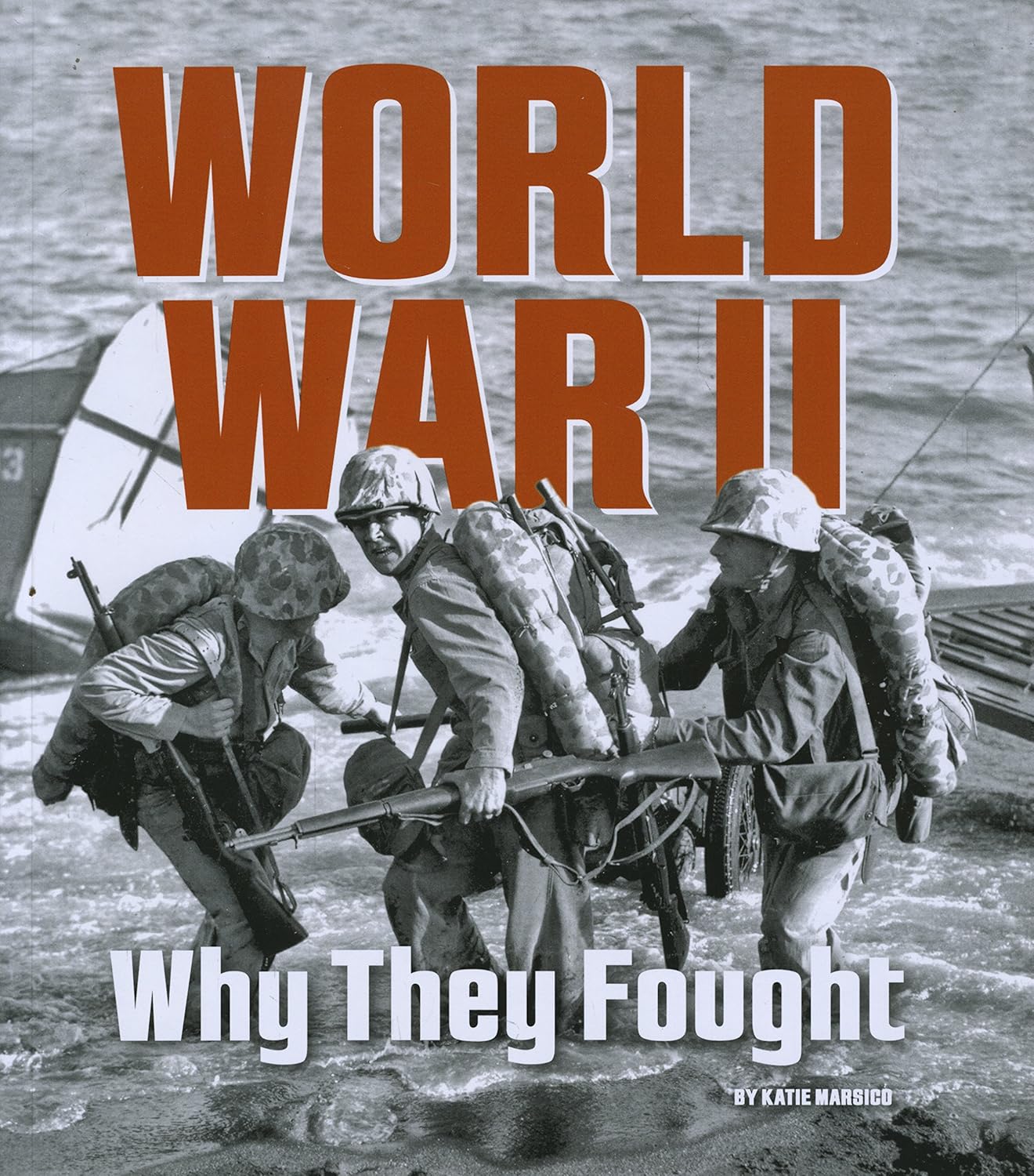 World War II: Why They Fought (What Were They Fighting For?): Marsico ...