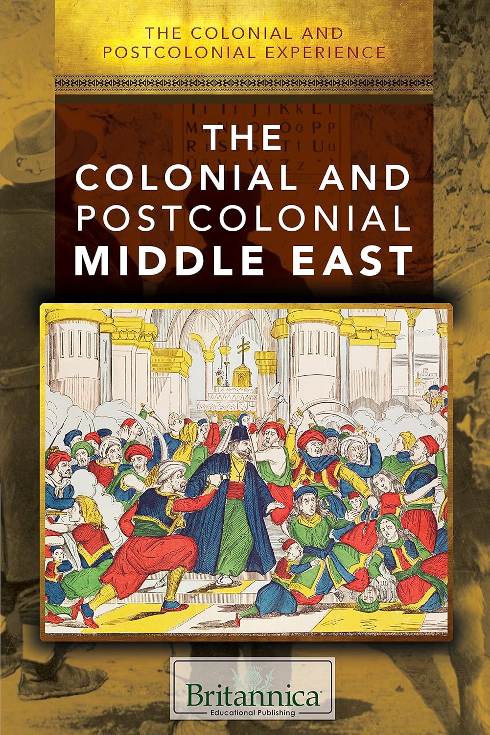The Colonial and Postcolonial Middle East (Colonial and Postcolonial ...