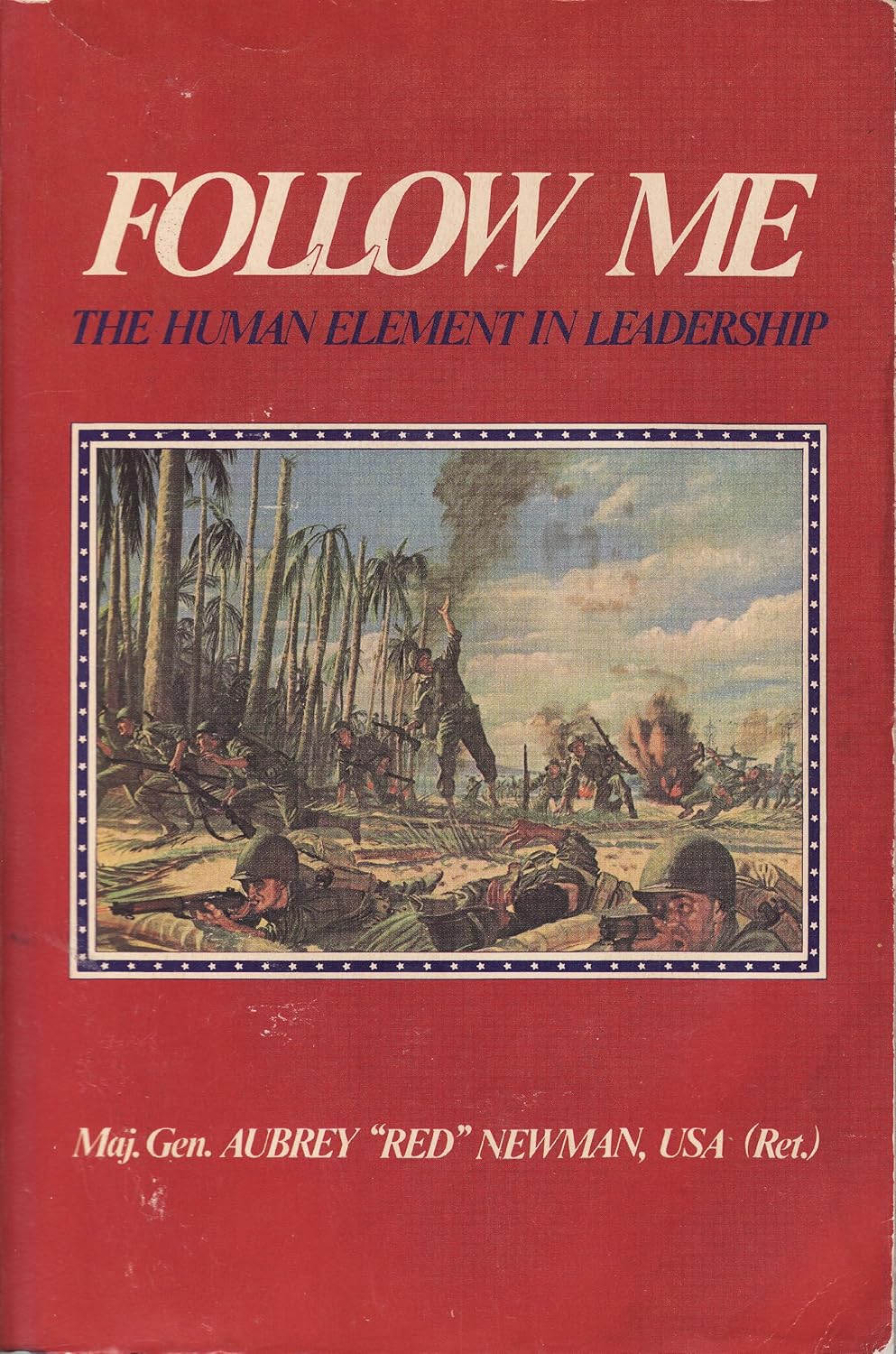 Follow Me: The Human Element in Leadership: Aubrey "Red" Newman ...