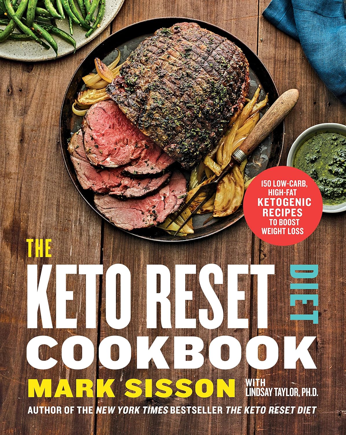 The Keto Reset Diet Cookbook: 150 Low-Carb, High-Fat Ketogenic Recipes ...