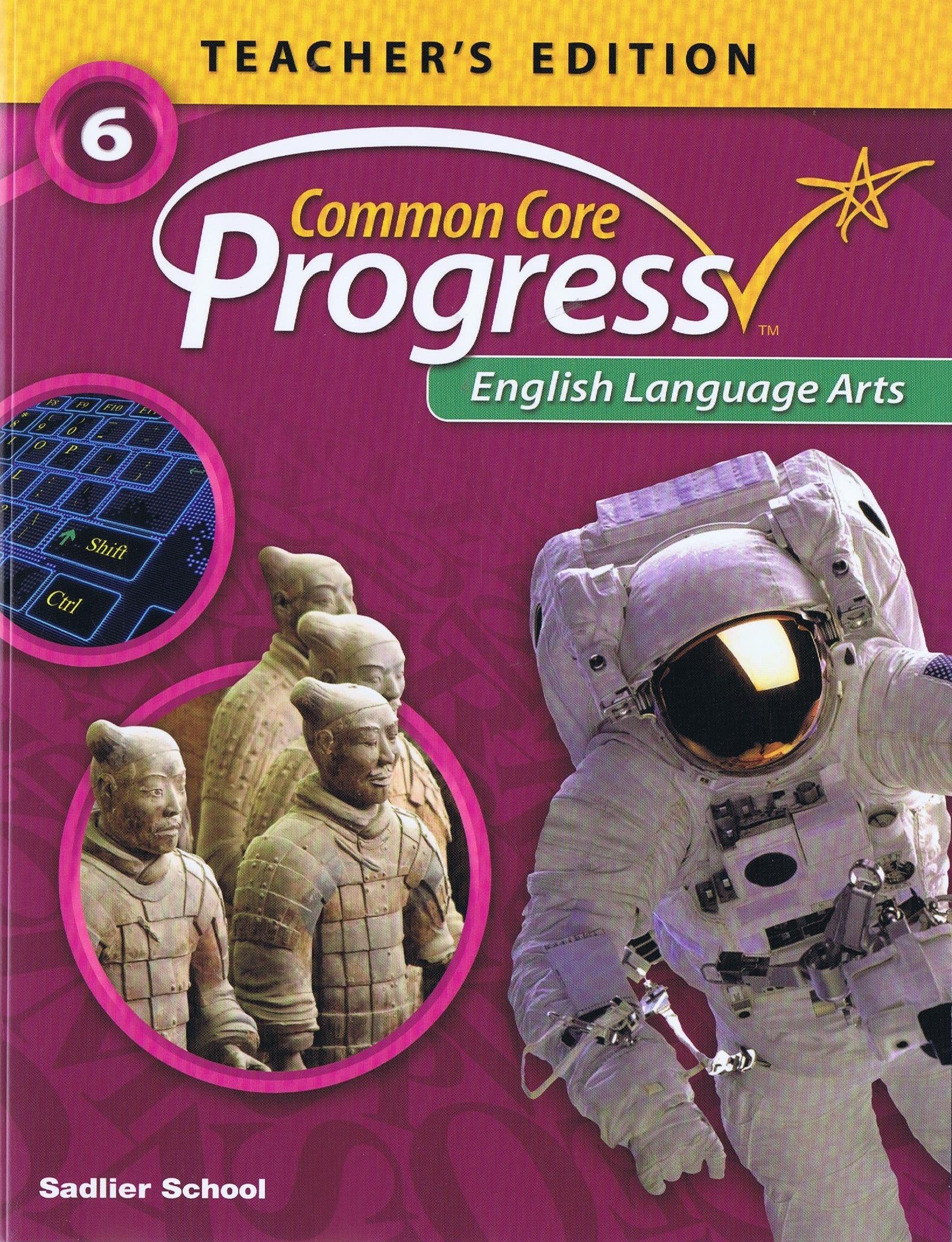 Common Core Progress English Language Arts - Grade 6: Teacher's Edition ...