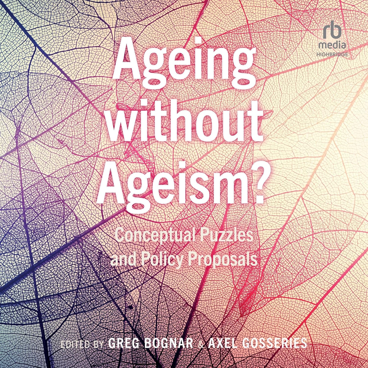 Ageing Without Ageism?: Conceptual Puzzles and Policy Proposals ...