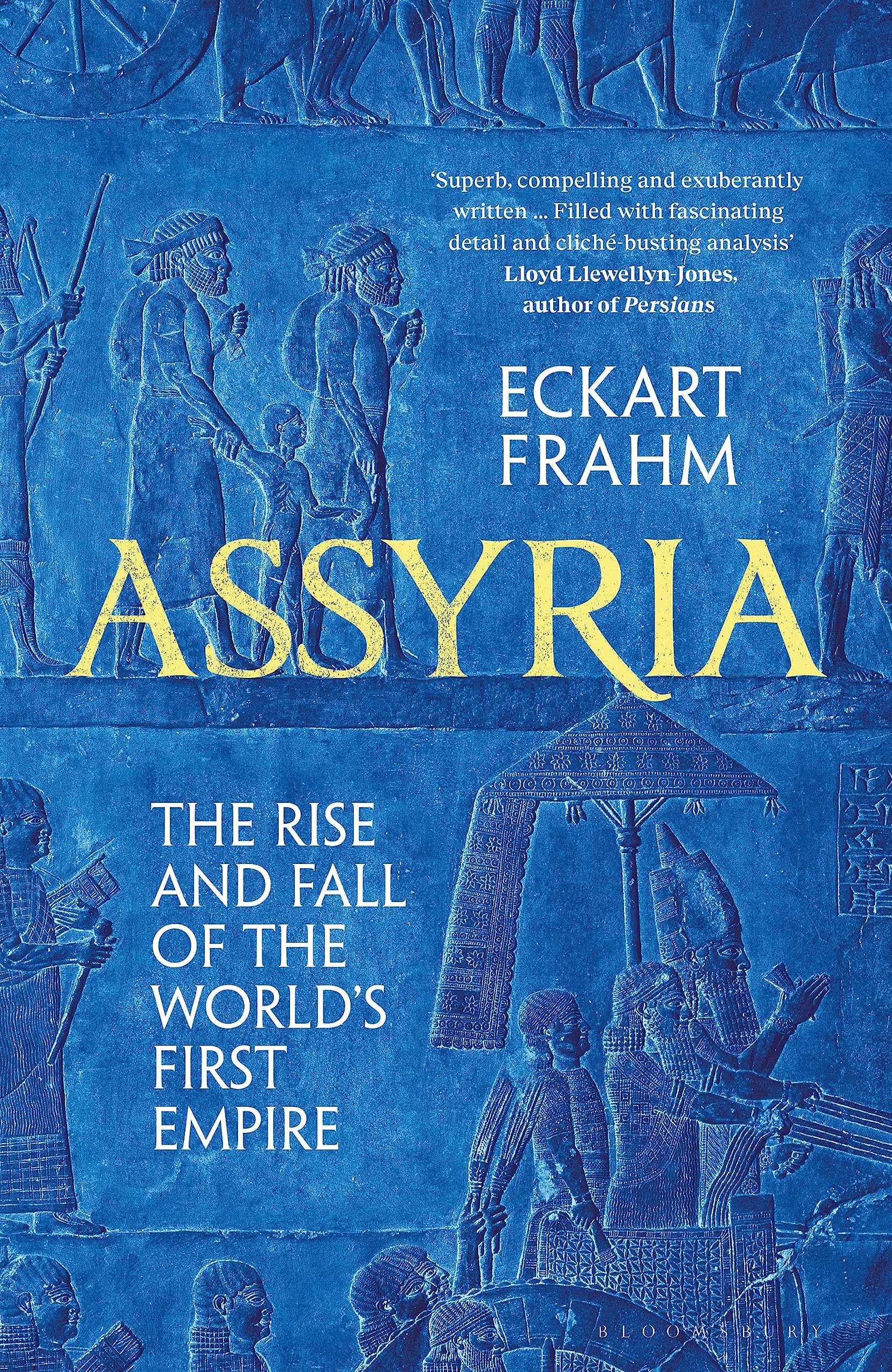 Assyria: The Rise and Fall of the World's First Empire (Bloomsbury ...