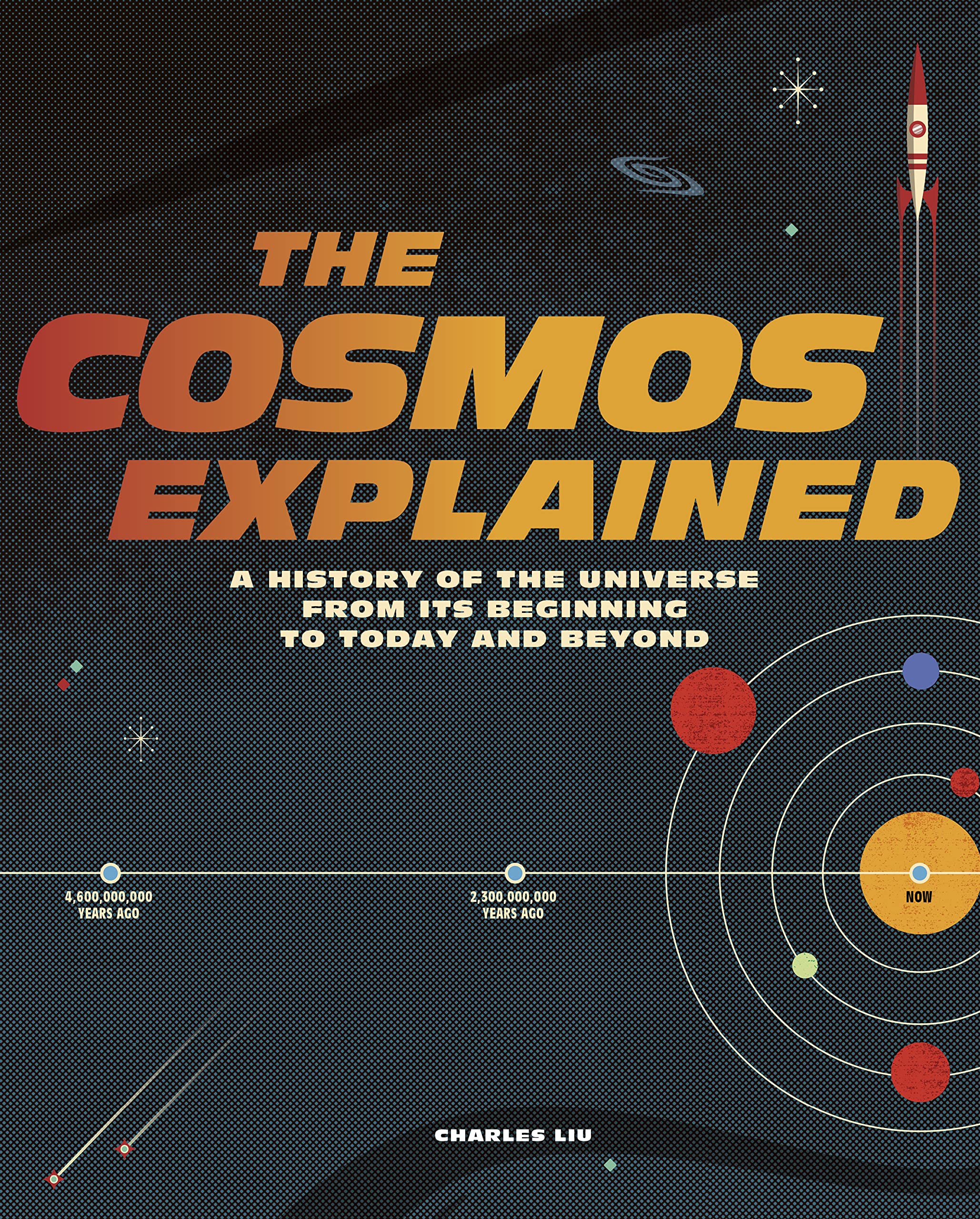 The Cosmos Explained: A history of the universe from its beginning to ...