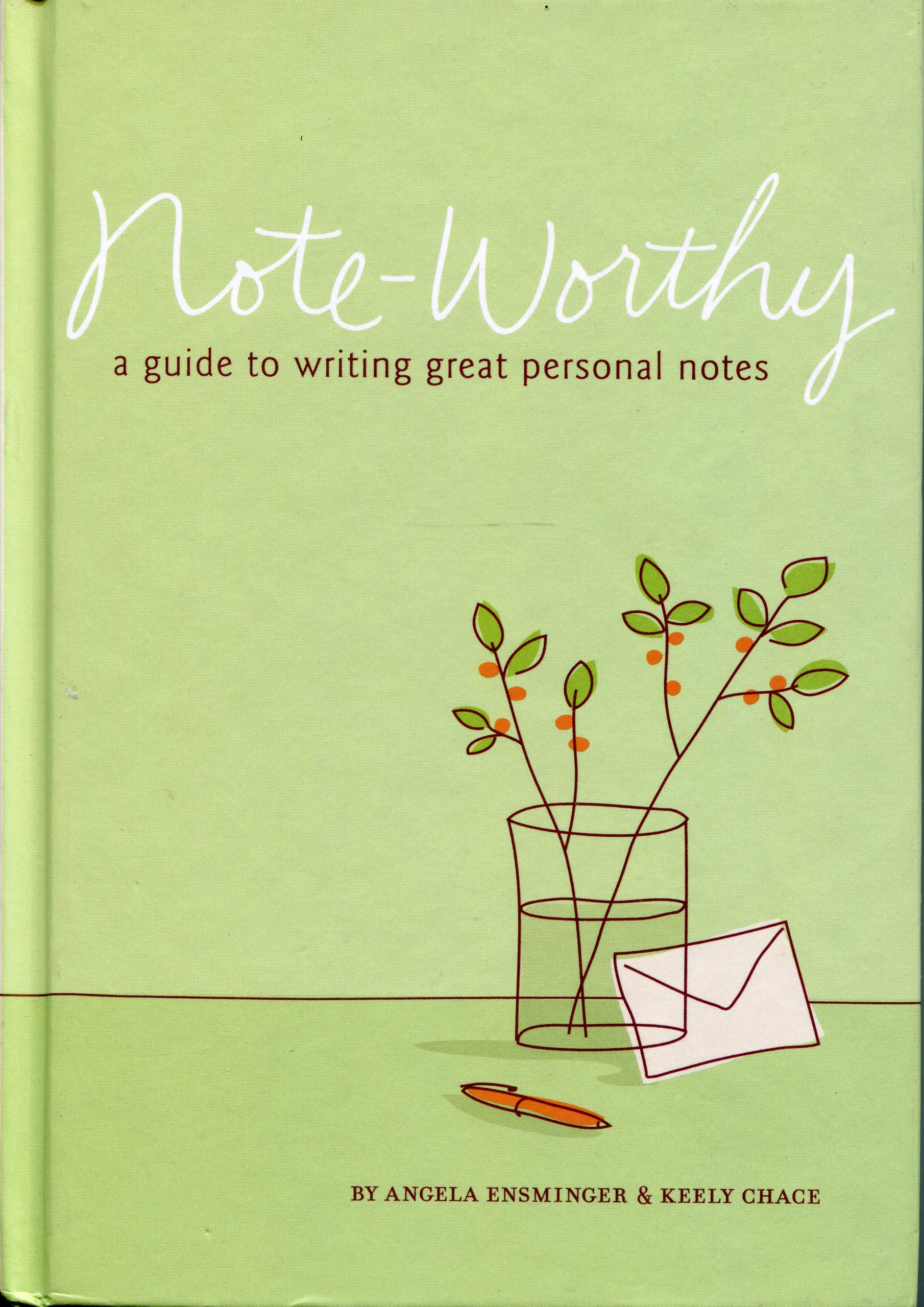 Note-Worthy: A Guide to Writing Great Personal Notes: Angela Ensminger ...