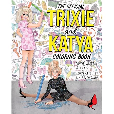 Trixie and Katya’s Guide to Modern Womanhood : Mattel, Trixie ...