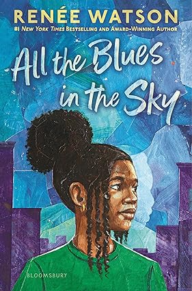 All the Blues in the Sky: Watson, Renée: 9781547605897: Amazon.com: Books