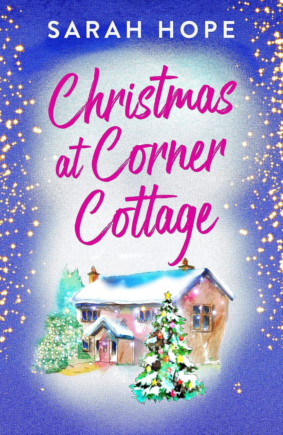 Christmas at Corner Cottage: A heartwarming, festive, feel-good romance from Sarah Hope (Escape ...