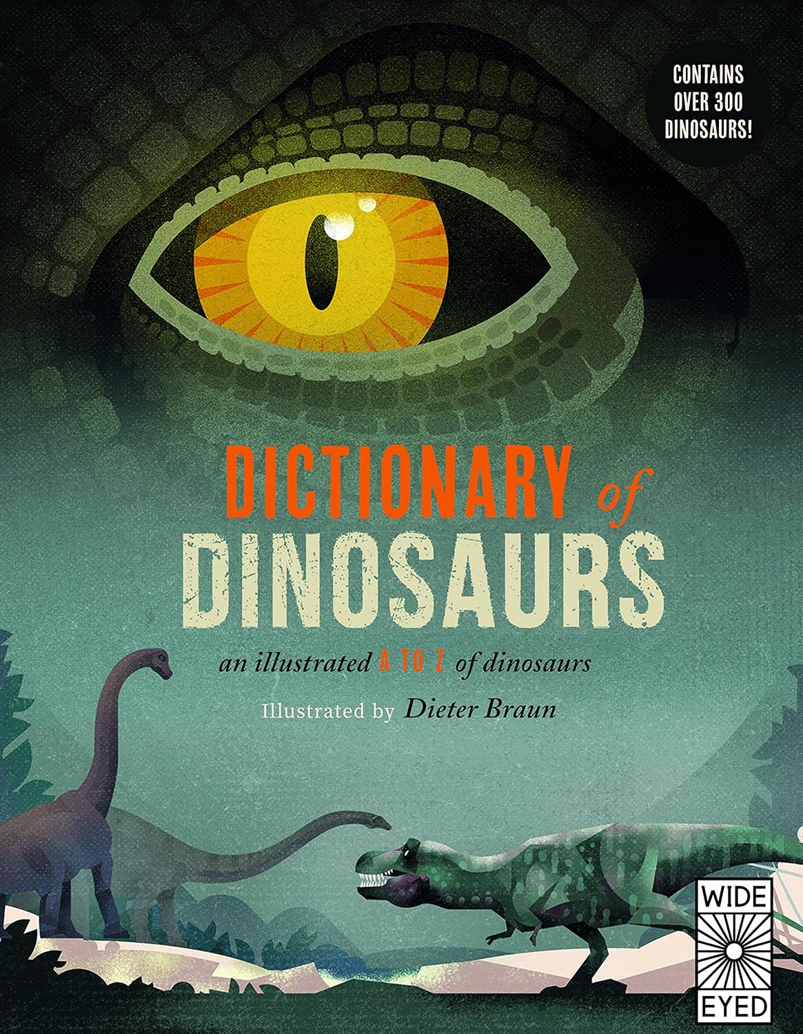 Dictionary of Dinosaurs: an illustrated A to Z of every dinosaur ever ...