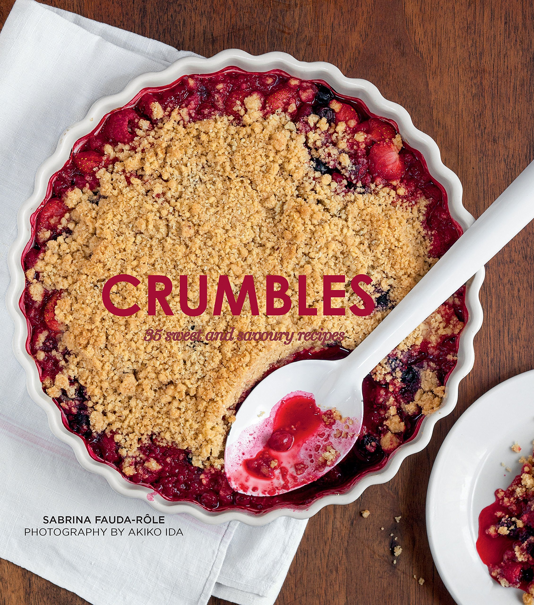 Crumbles: Over 30 Sweet & Savoury Recipes: Fauda-Role, Sabrina ...