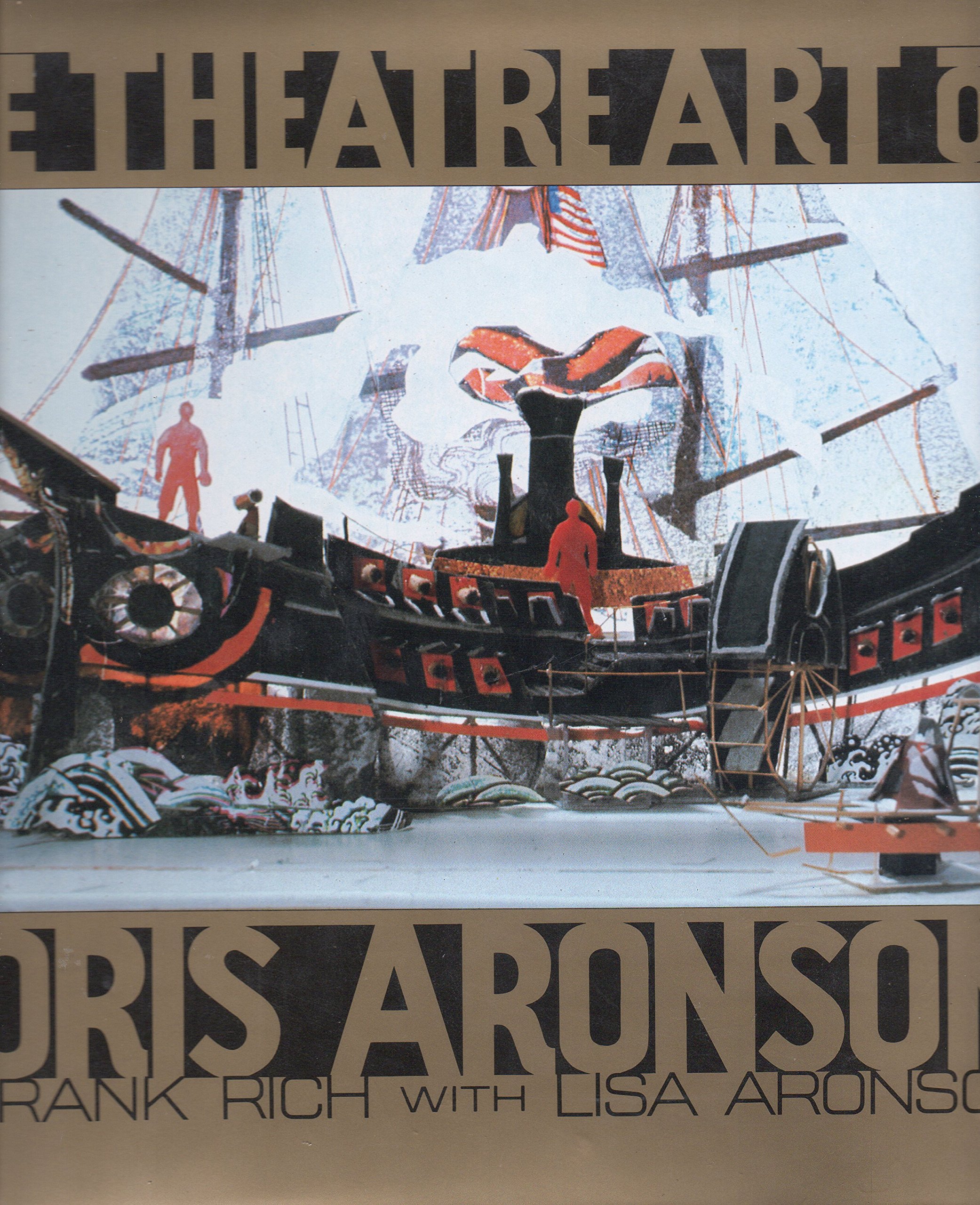 The Theatre Art of Boris Aronson: Frank Rich, Boris Aronson ...