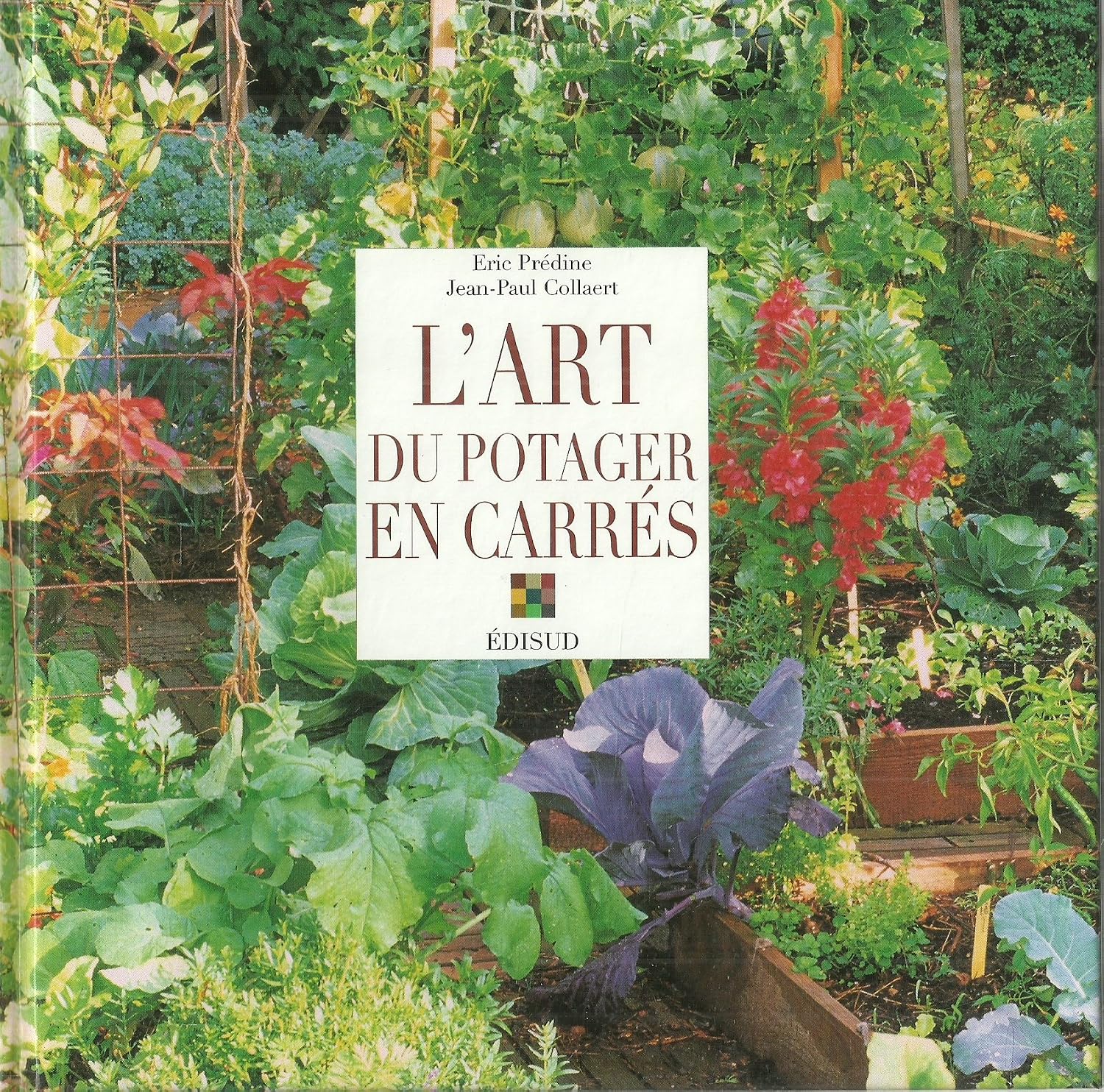 L'art du potager en carrés: Prédine, Eric, Collaert, Jean-Paul ...