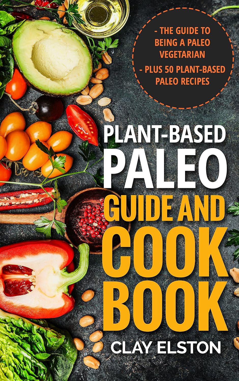 Amazon.com: Plant-based Paleo Guide and Cookbook: The Guide to Being a ...