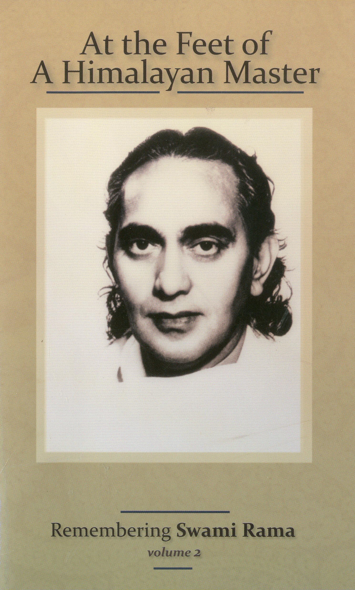 At the Feet of a Himalayan Master: Remembering Swami Rama (Volume 2 ...