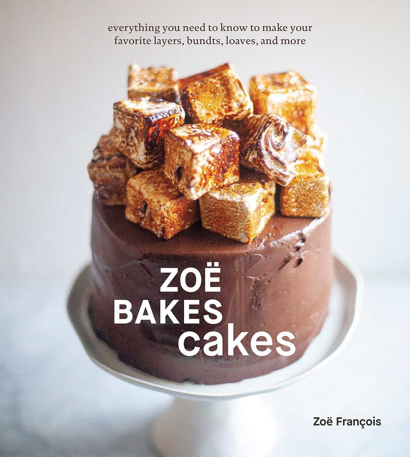 Zoë Bakes Cakes: Everything You Need to Know... by François Zoë