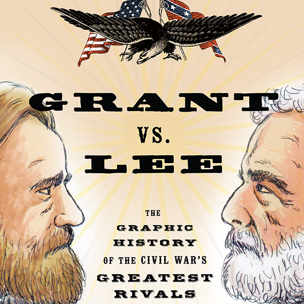 Amazon.com: Grant vs. Lee: The Graphic History of the Civil War's ...