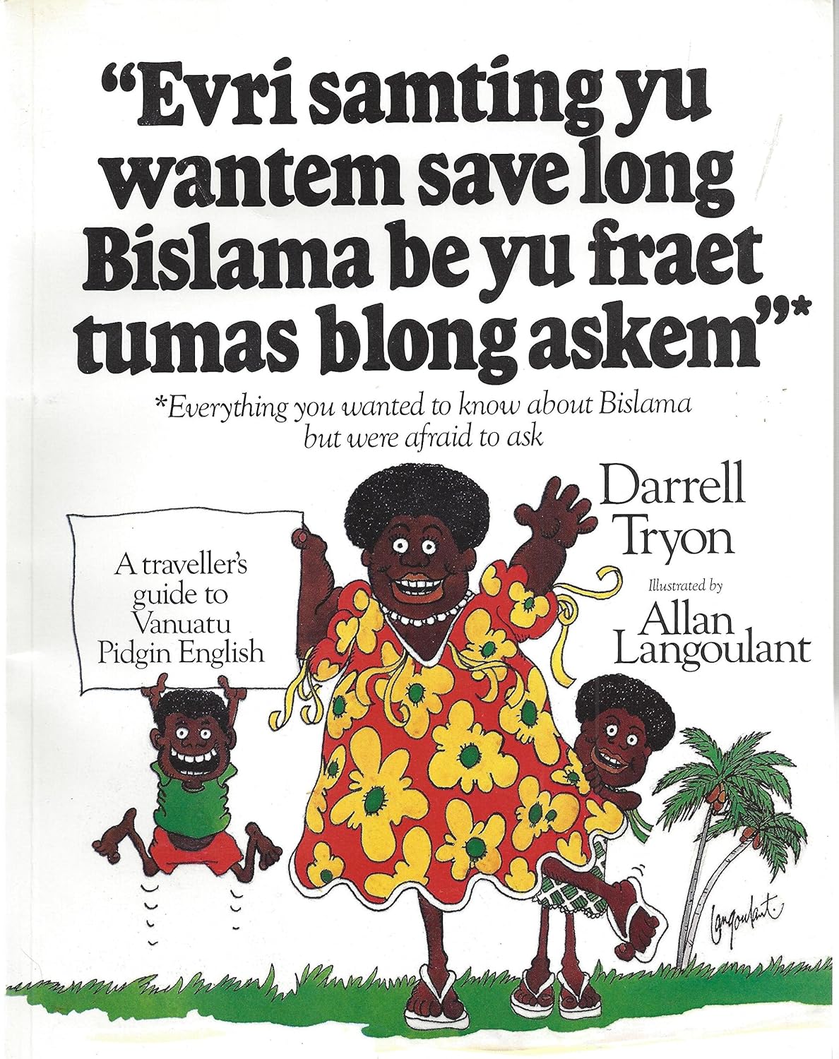 Let's Talk Bislama - Evri Samting Yu Wantem Save Long Bislama Be Yu ...