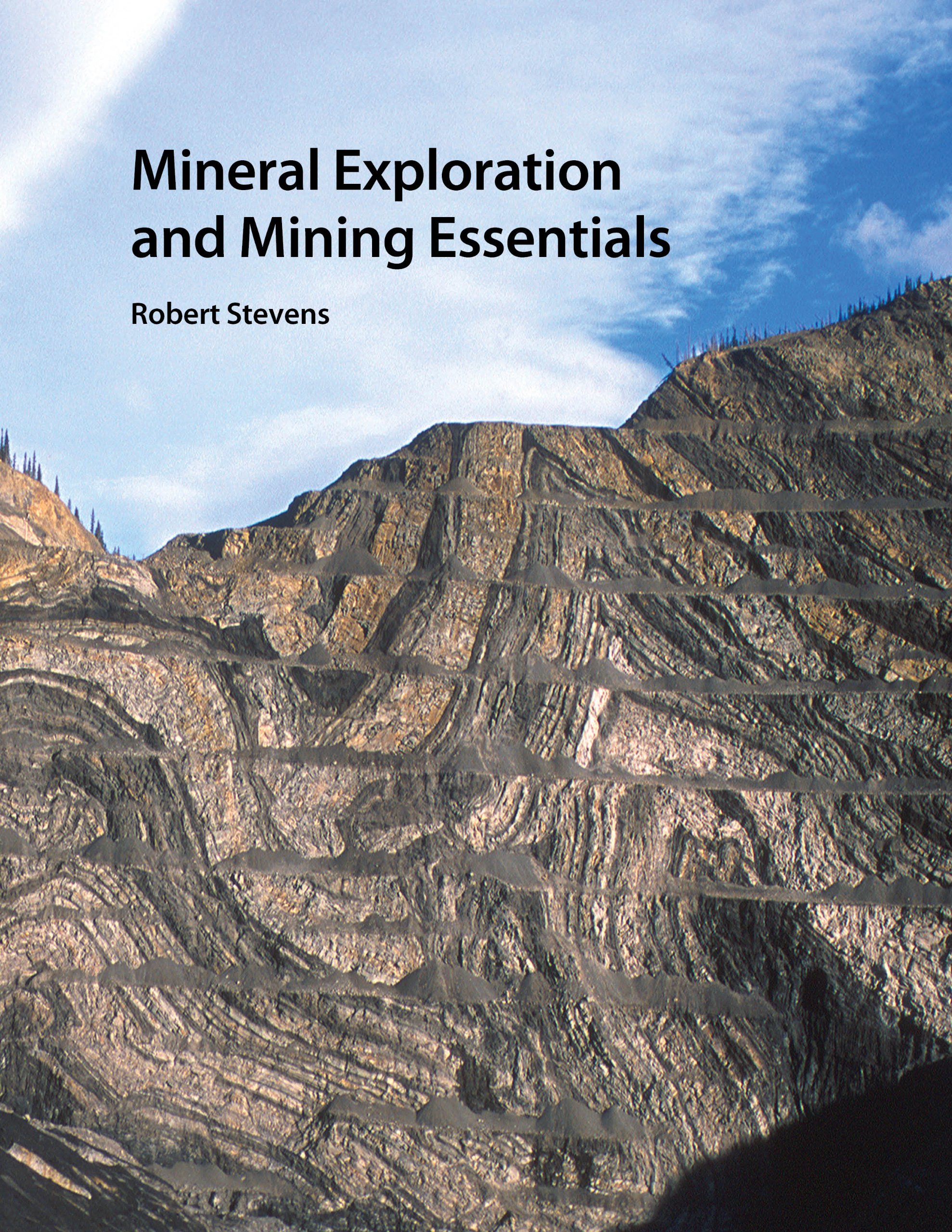 Mineral Exploration and Mining Essentials: Stevens, Robert ...