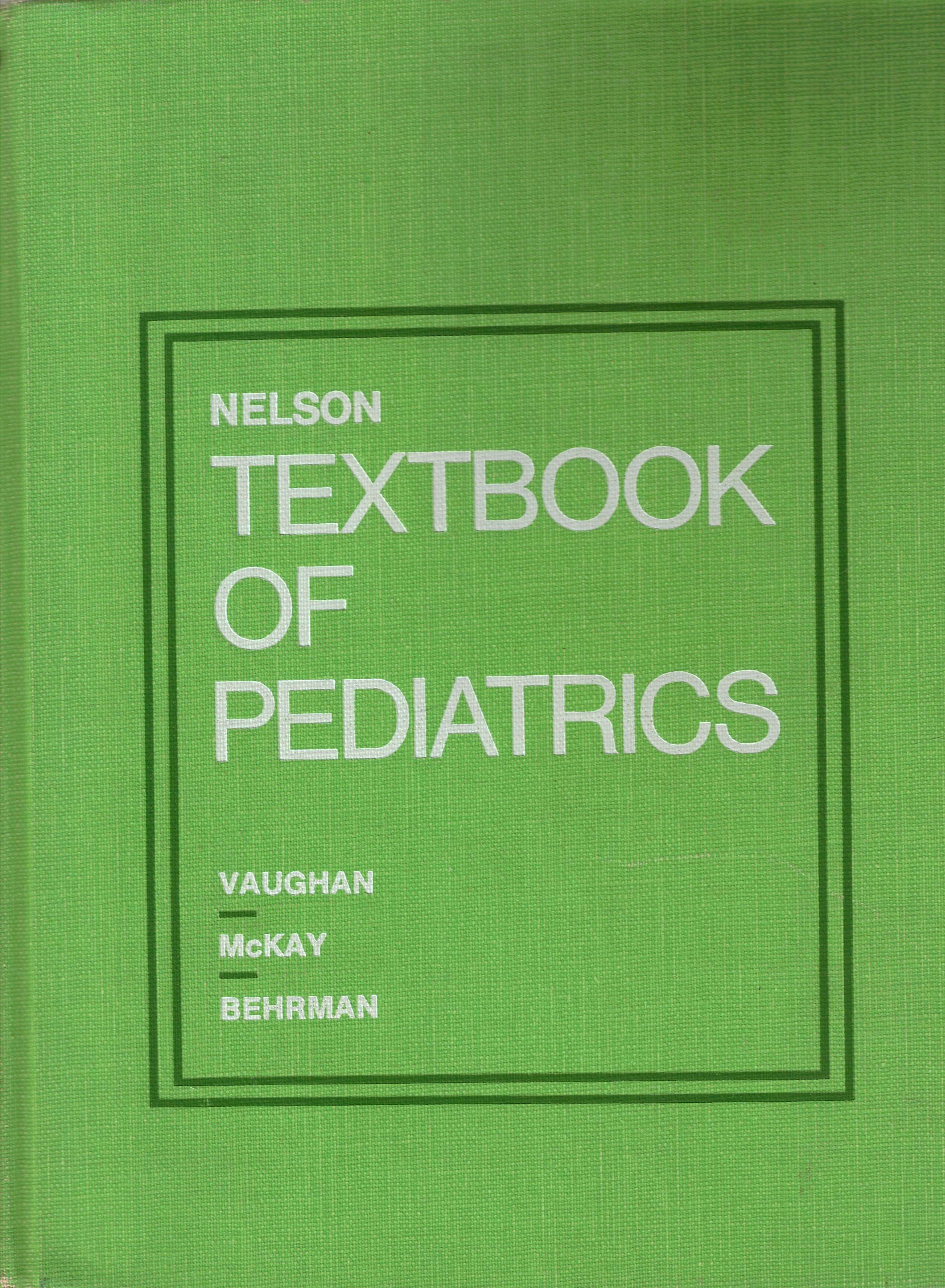 Nelson textbook of pediatrics: Vaughan, Victor C., Et.al ...