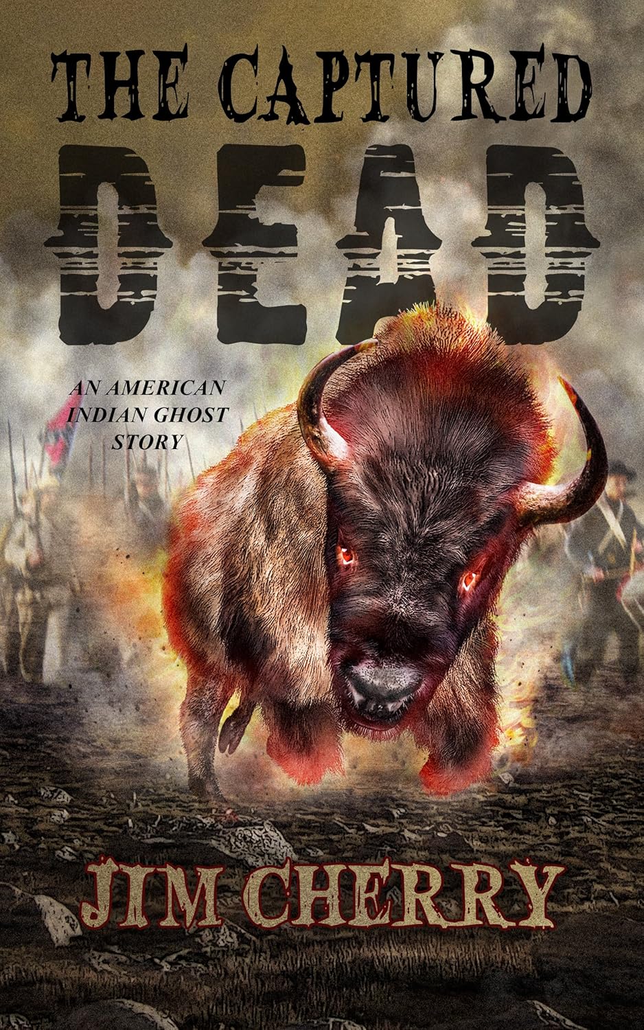 The Captured Dead: An American Indian Ghost Story - Kindle edition by ...