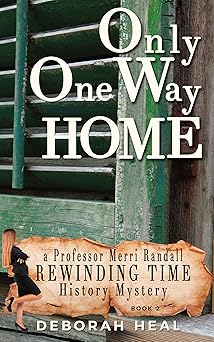 Only One Way Home: an inspirational novel of history, mystery & romance ...