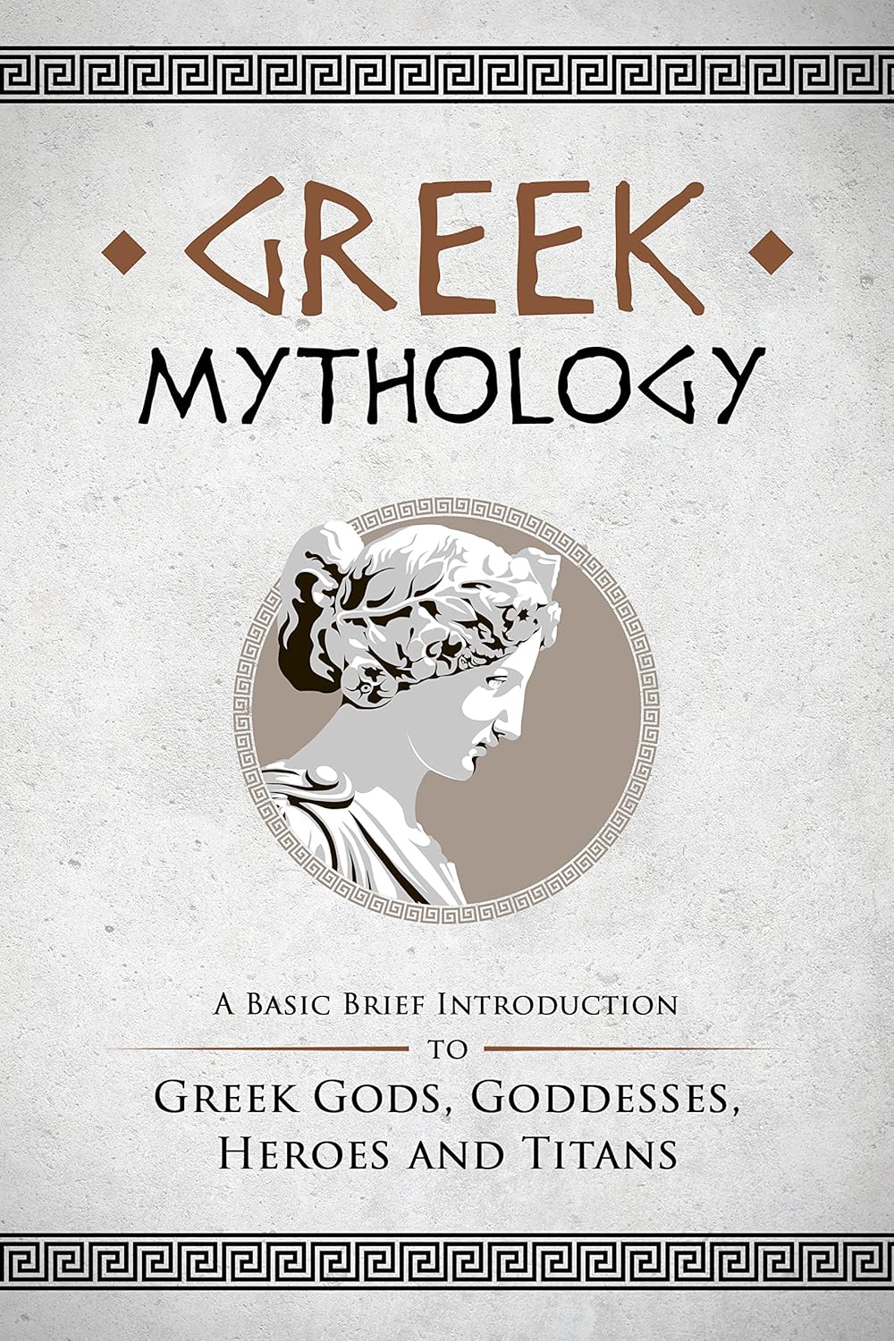 Amazon.com: Greek Mythology: A Basic Brief Introduction to Greek Gods ...