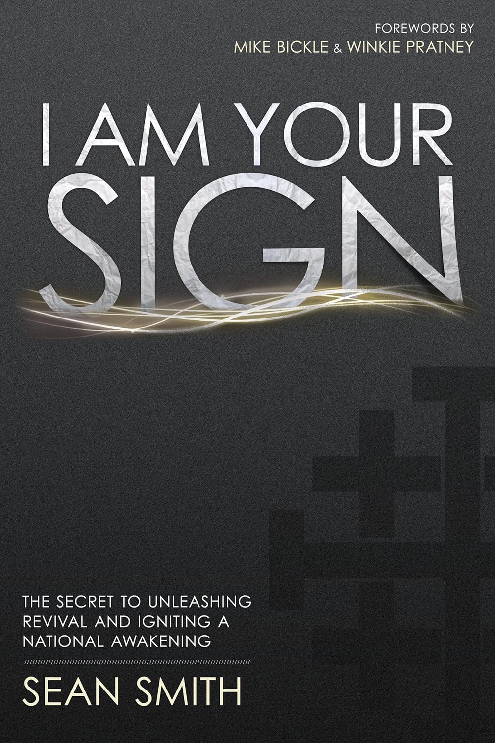 I Am Your Sign: The Secret to Unleashing Revival and Igniting a ...