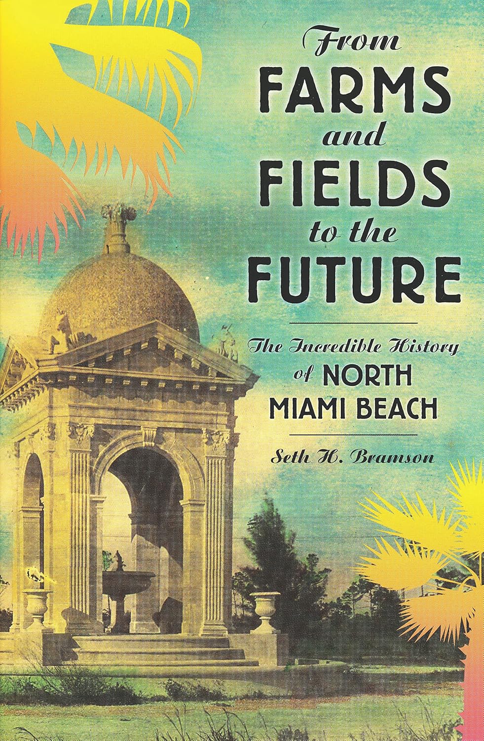 From Farms and Fields to the Future: The Incredible History of North ...