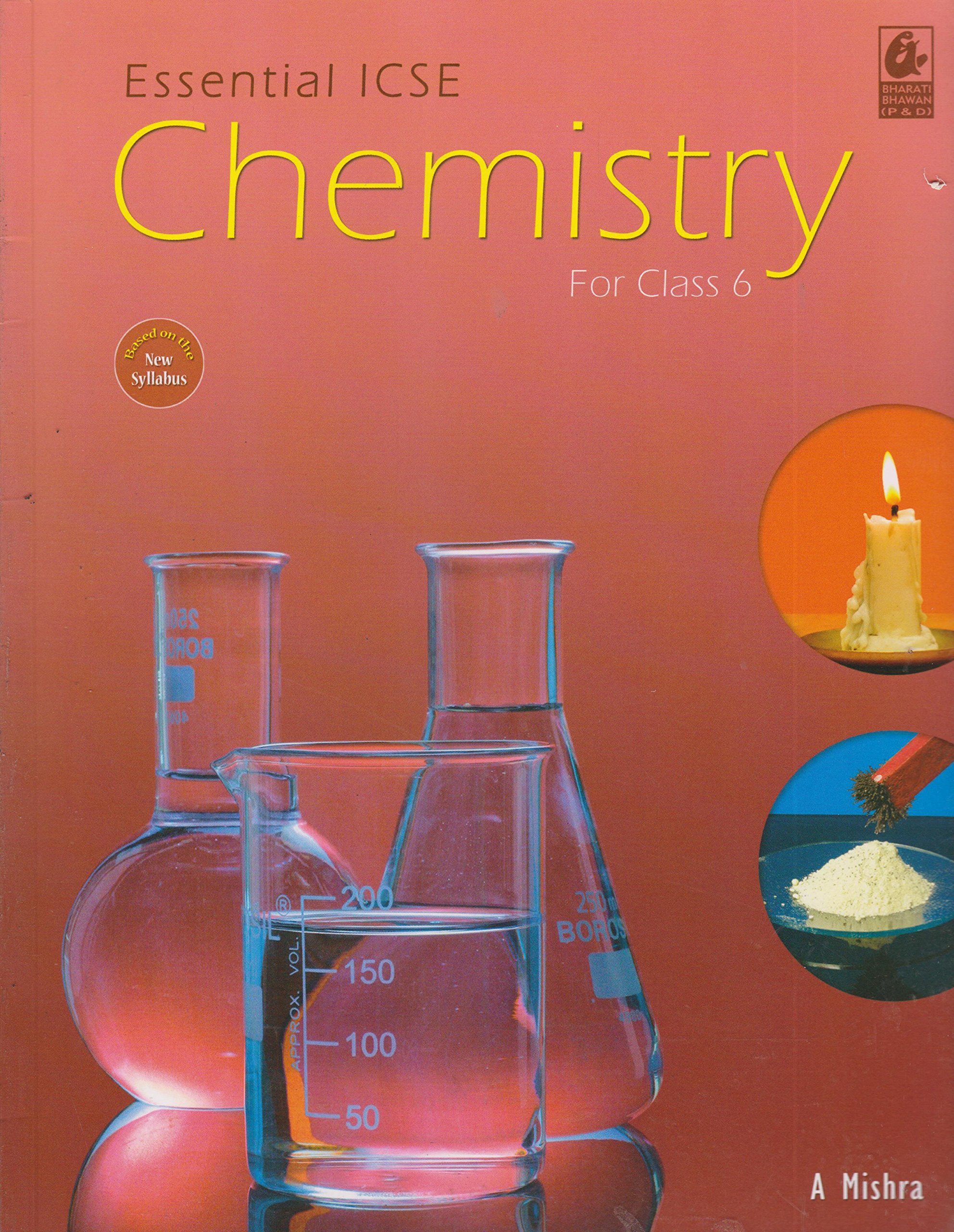 Buy Essential ICSE Chemistry for Class 6 - by Amarnath Mishra (2024-25 ...