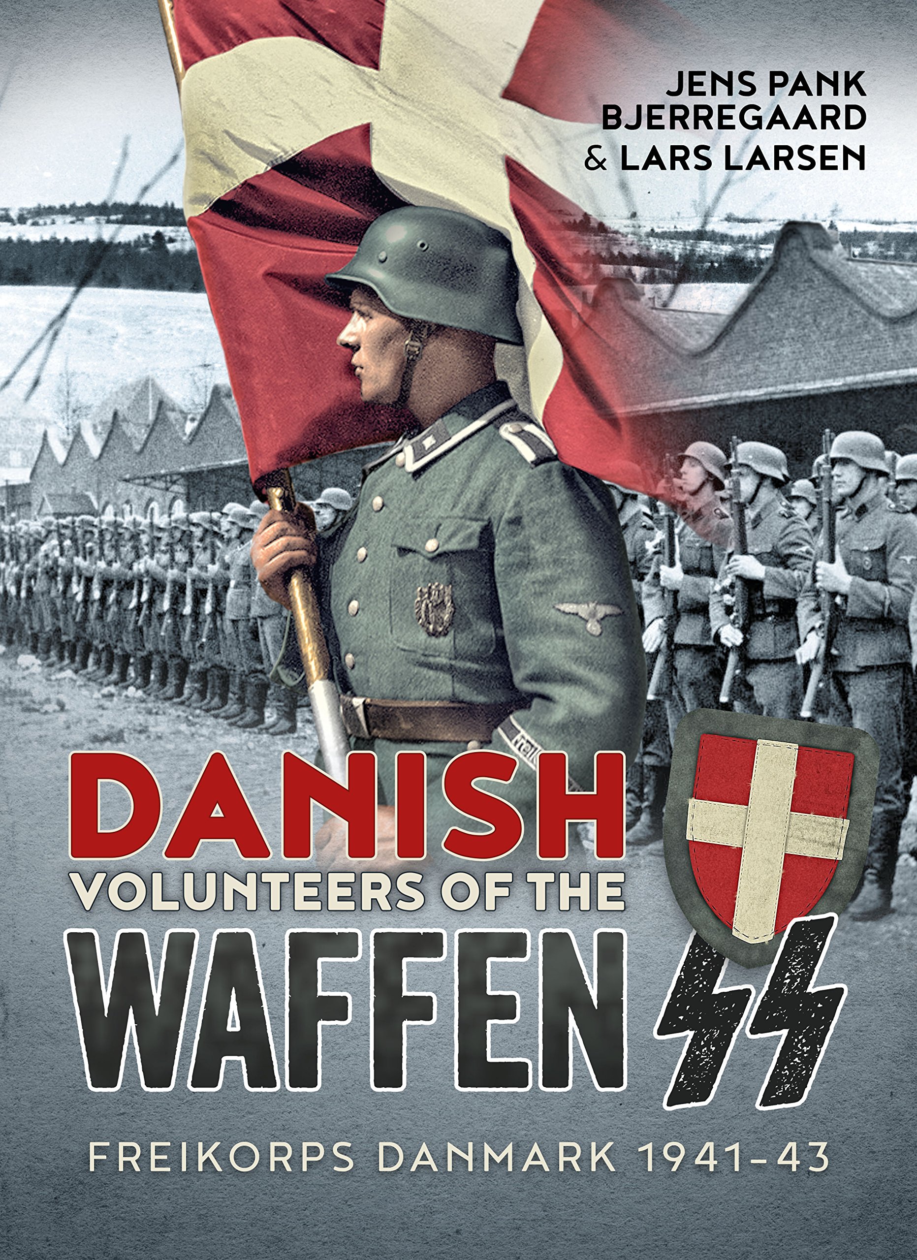 Danish Volunteers of the Waffen-SS: Freikorps Danmark 1941-43 ...