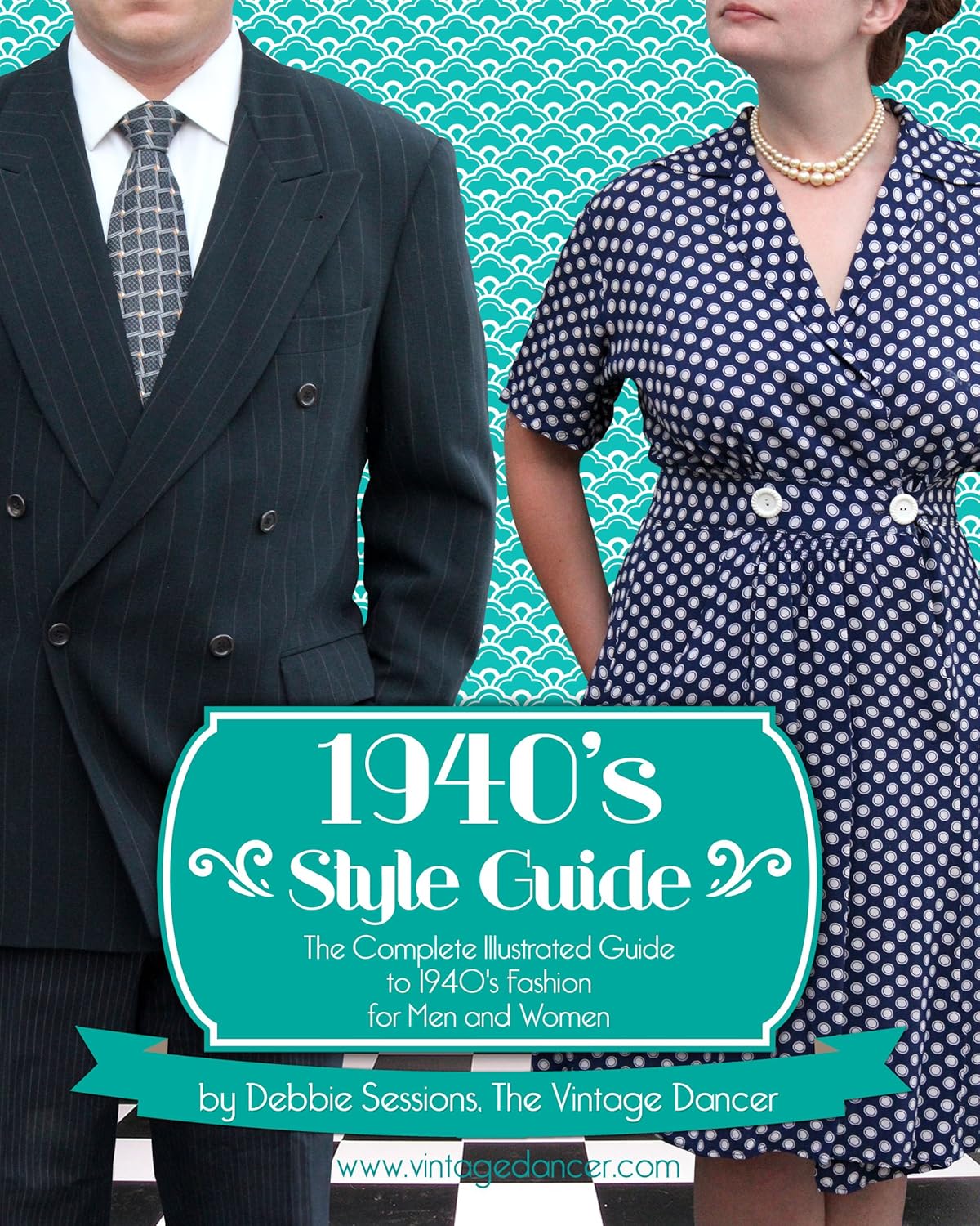 1940s Style Guide: The Complete Illustrated Guide to 1940s Fashion for ...