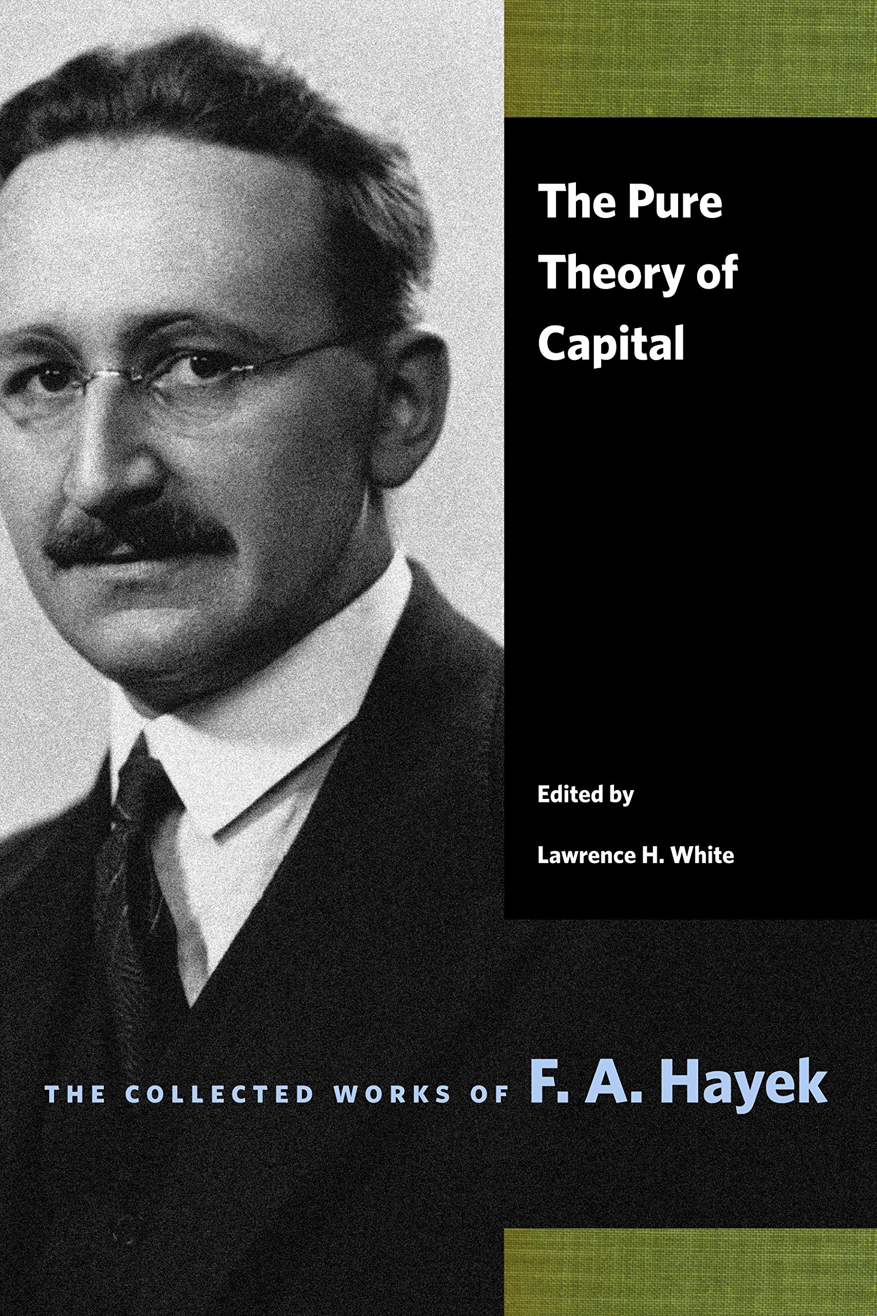 The Pure Theory of Capital (The Collected Works of F. A. Hayek): Hayek ...