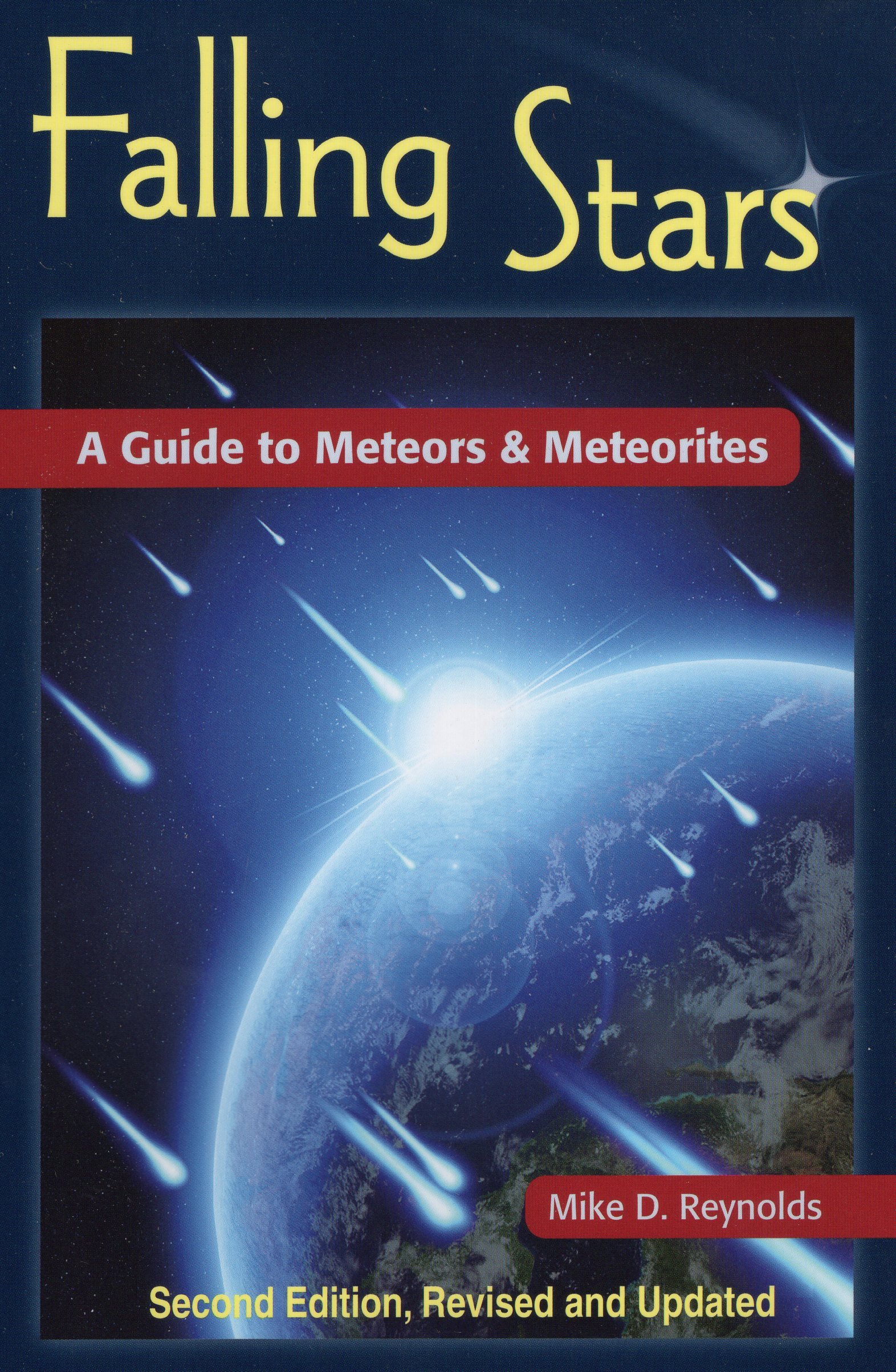 Falling Stars: A Guide to Meteors & Meteorites: Reynolds, Mike D ...