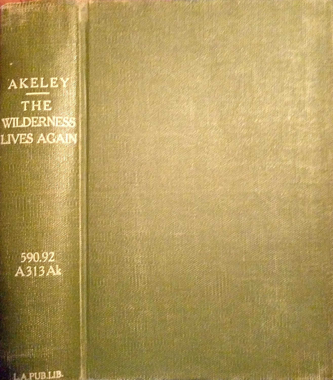 The Wilderness Lives Again: Akeley, Mary L. Jobe: Amazon.com: Books