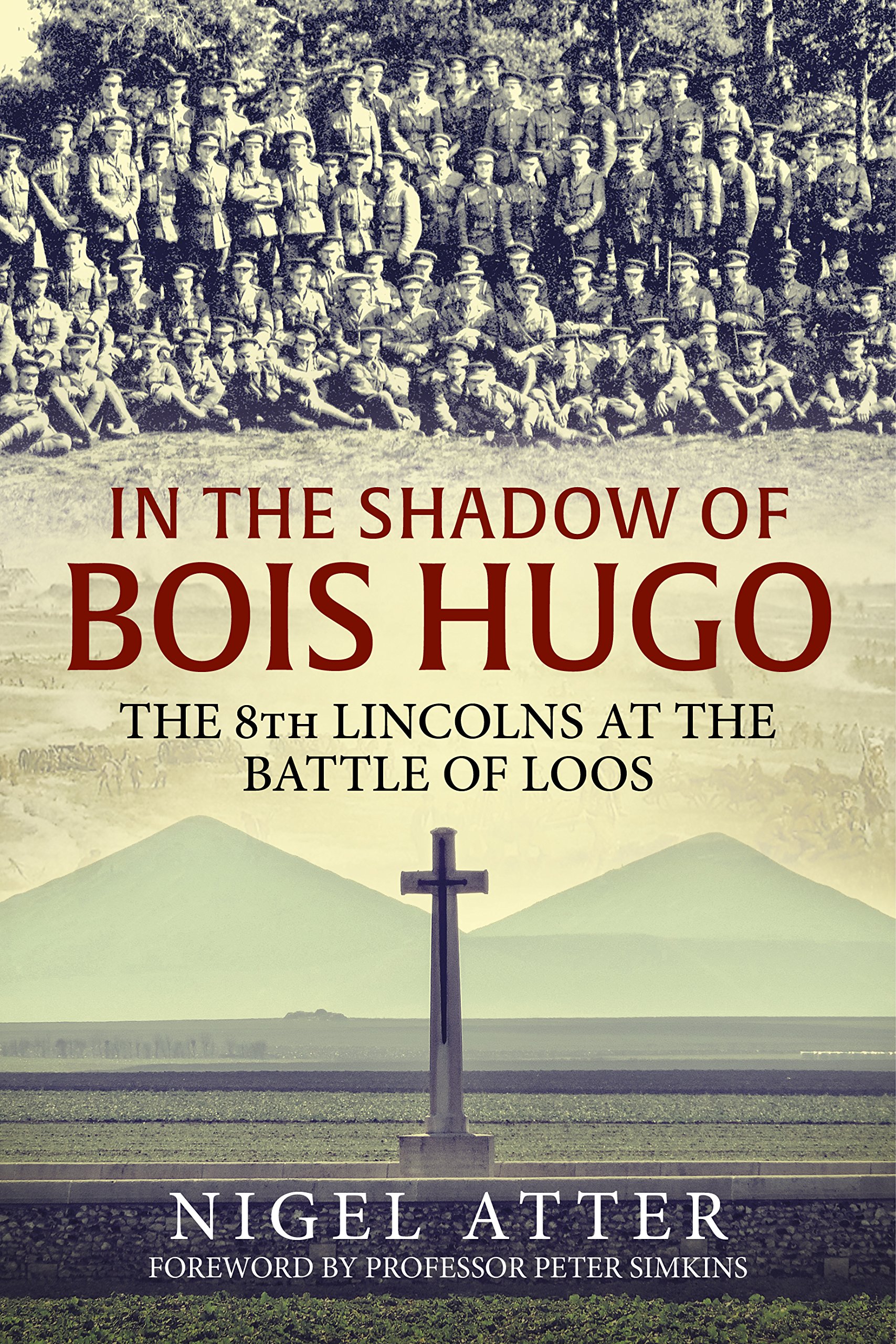 In the Shadow of Bois Hugo: The 8th Lincolns at the Battle of Loos ...