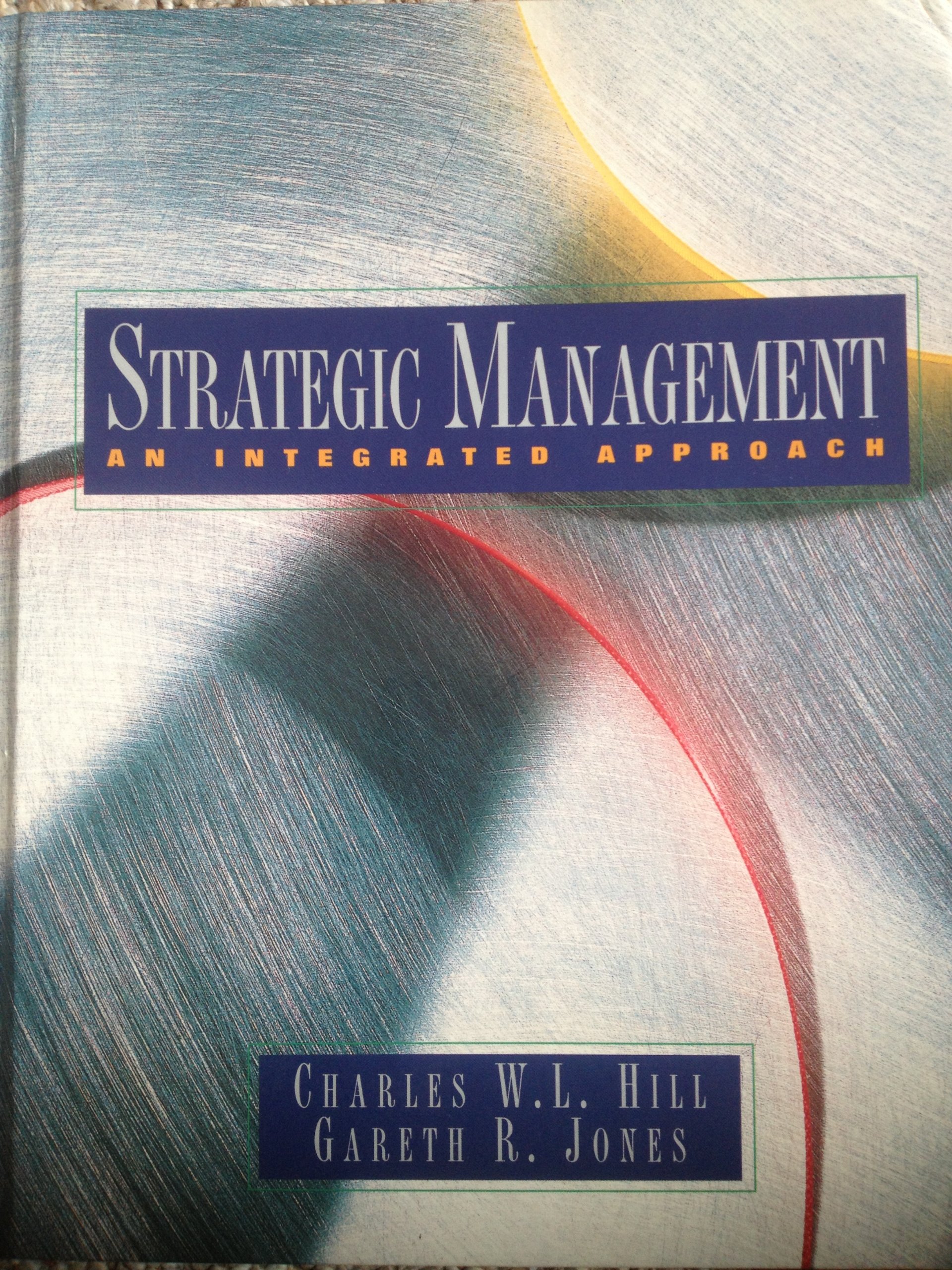 Strategic Management: An Integrated Approach: Hill, Charles W.L ...