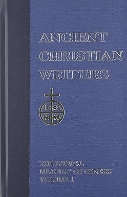 41. St. Augustine, Vol. 1: The Literal Meaning of Genesis (Ancient Christian Writers): John ...