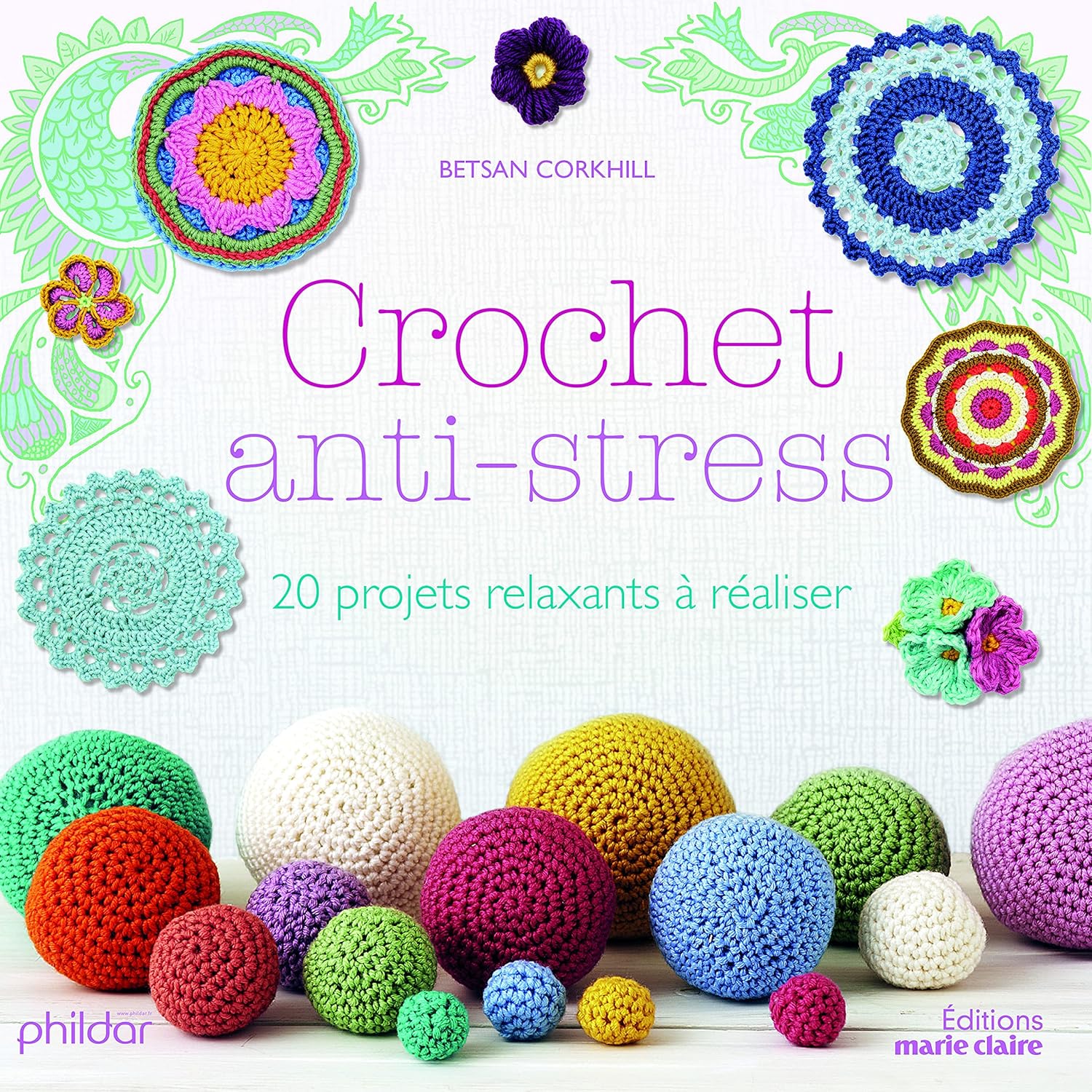 Crochet anti-stress: 20 projets relaxants à réaliser : Corkhill, Betsan ...