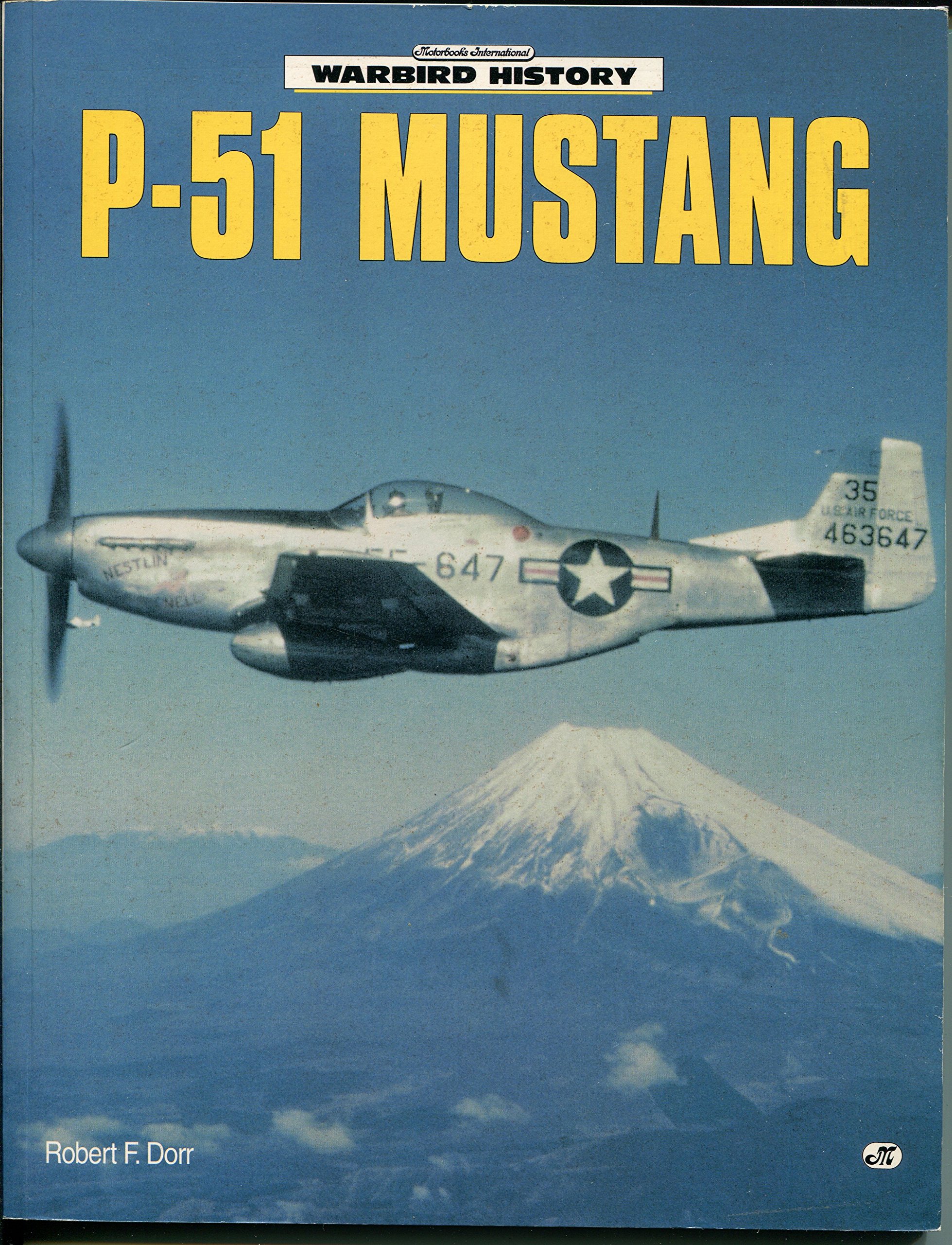 P-51 Mustang: Dorr, Robert F.: 9780760300022: Amazon.com: Books