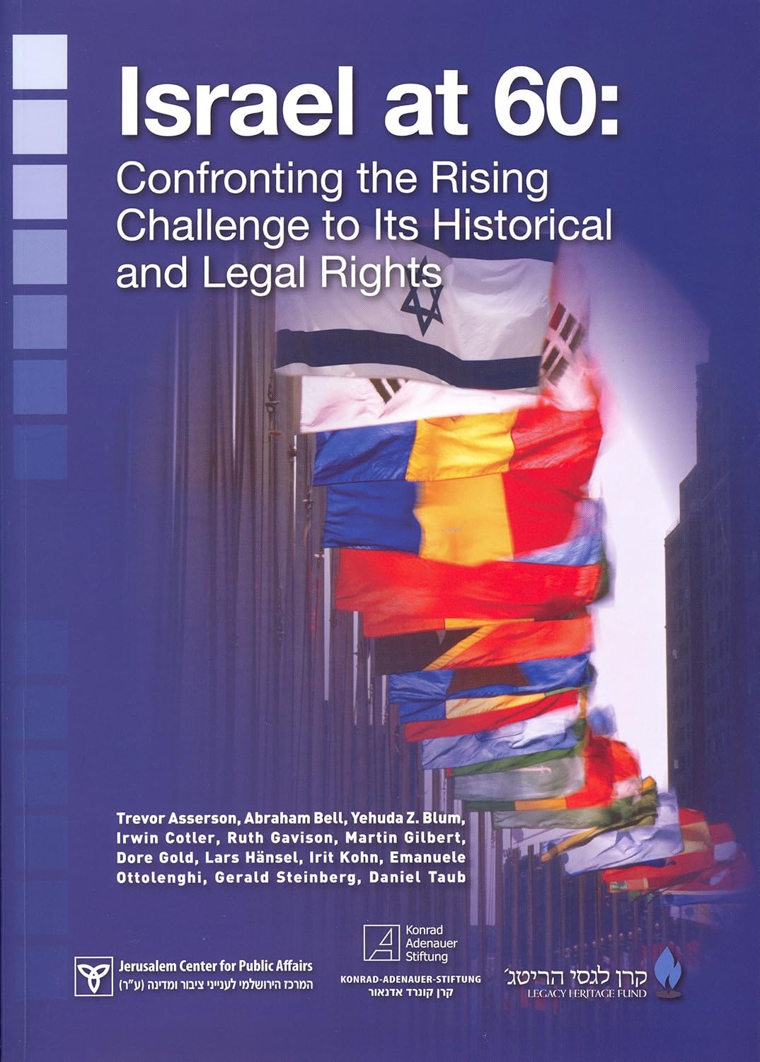 Israel at 60: Confronting the rising Challenge to Its Historical and ...